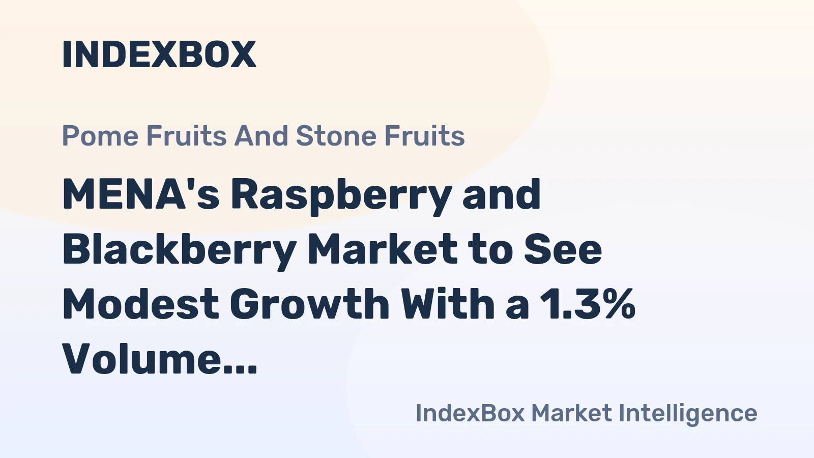 MENA's Raspberry and Blackberry Market to See Modest Growth With a 1.3% Volume CAGR