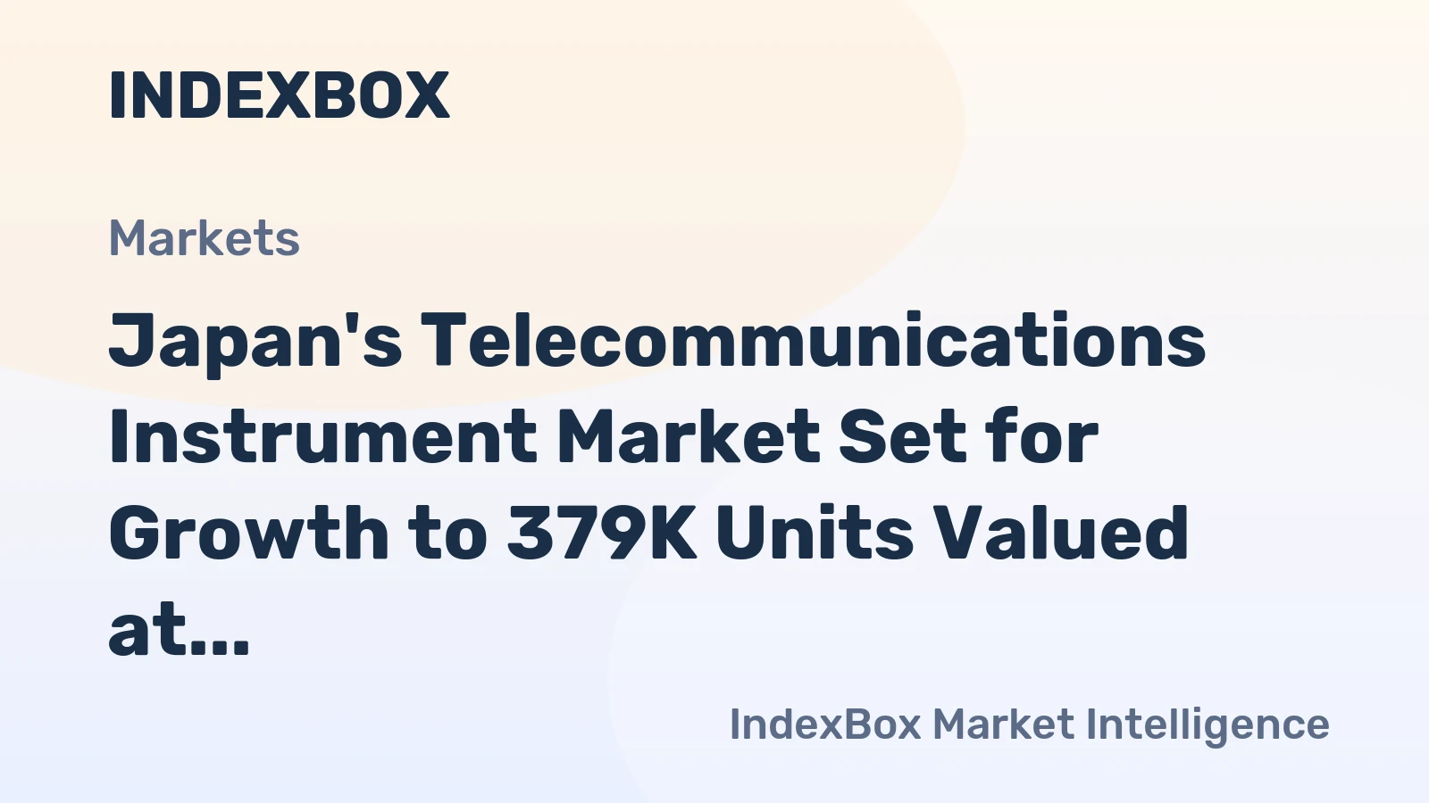 Japan's Telecommunications Instrument Market Set for Growth to 379K Units Valued at $8.9 Billion