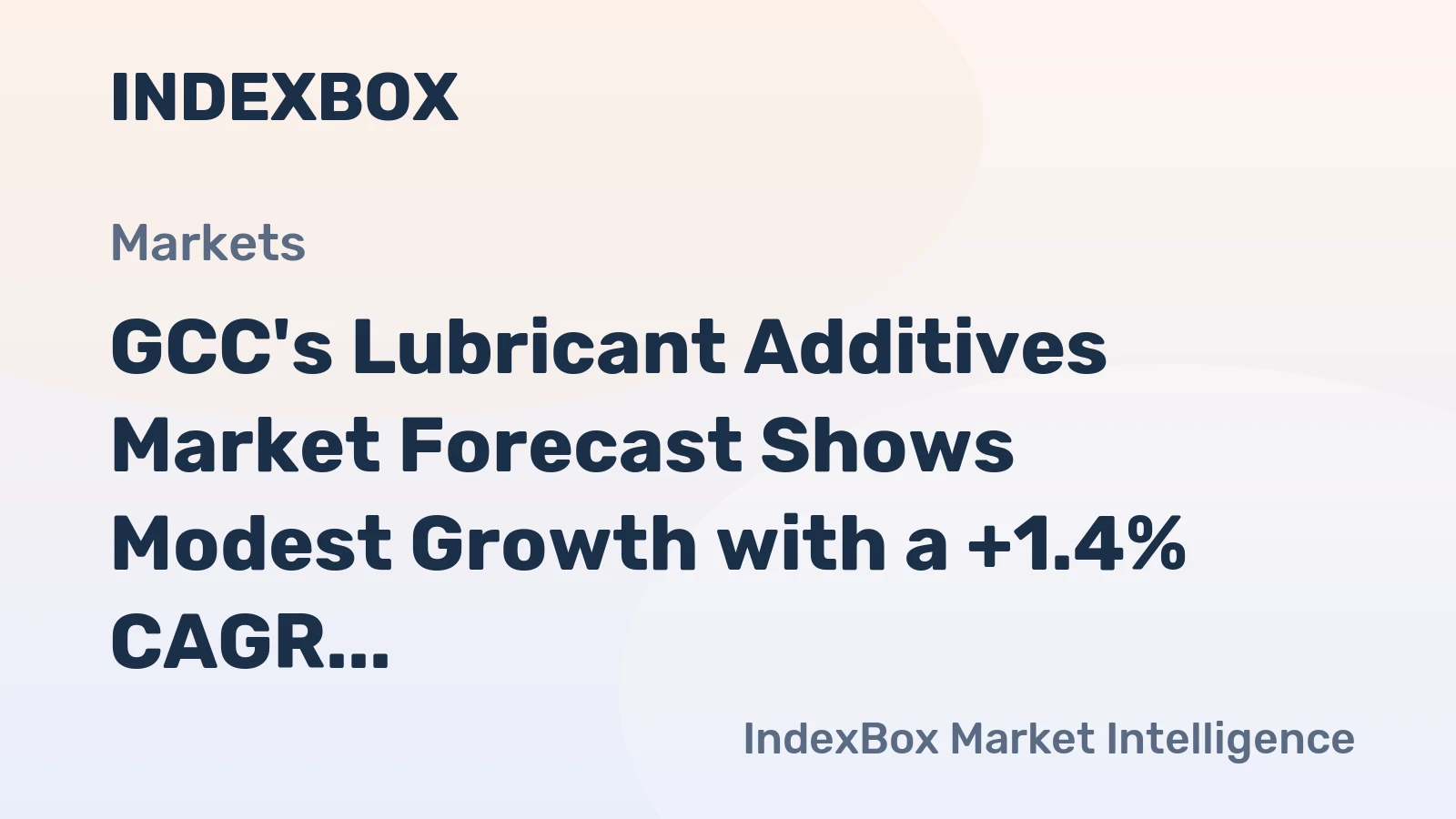 GCC's Lubricant Additives Market Forecast Shows Modest Growth with a +1.4% CAGR in Value