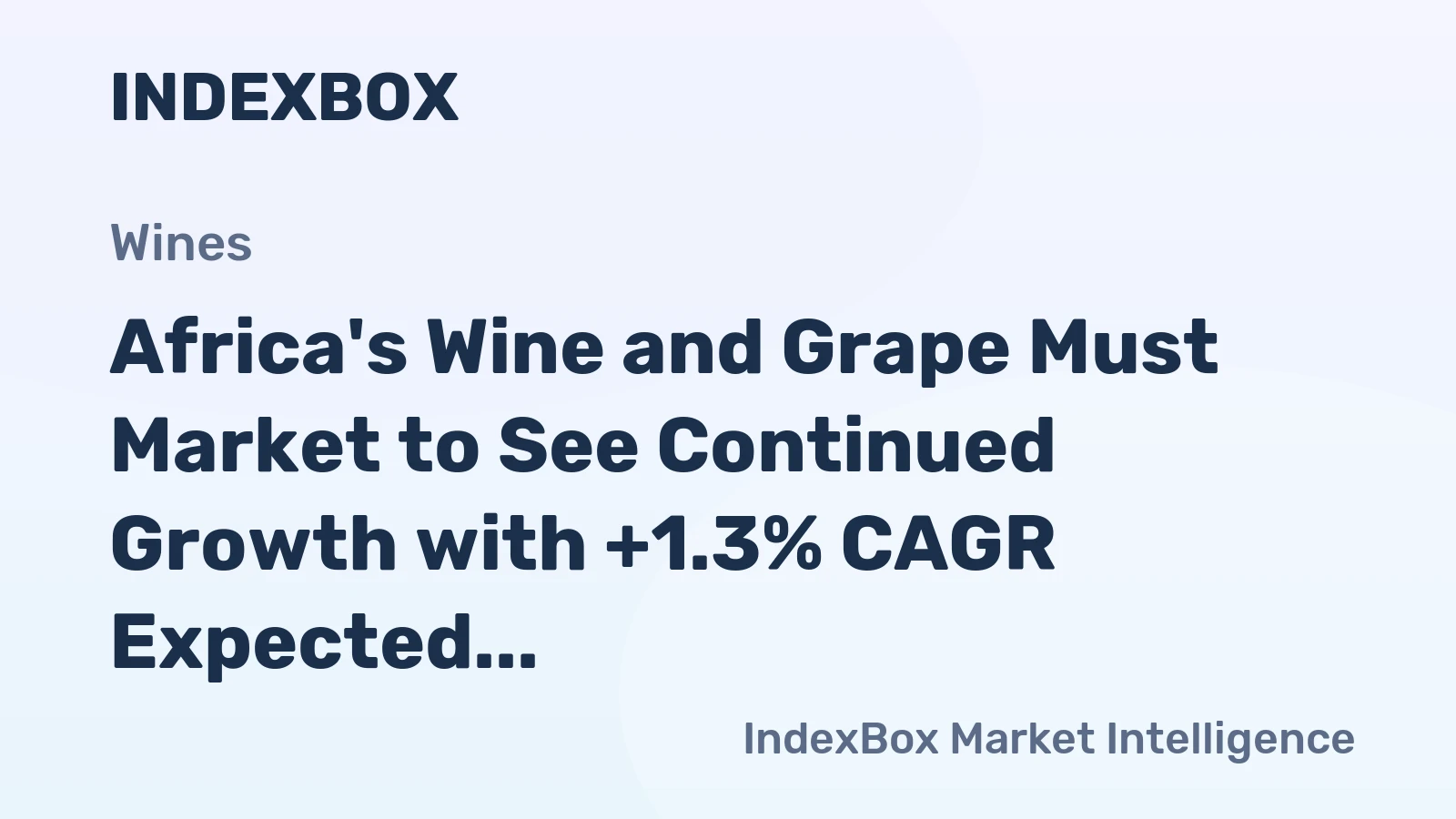Africa's Wine and Grape Must Market to See Continued Growth with +1.3% CAGR Expected