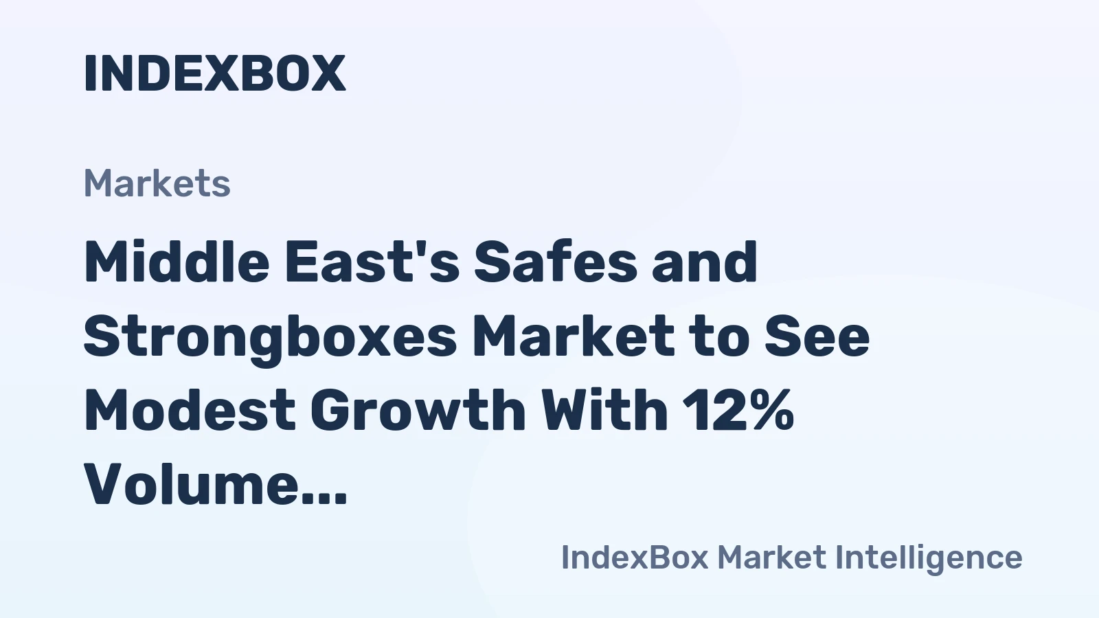 Middle East's Safes and Strongboxes Market to See Modest Growth With 12% Volume CAGR Through 2035