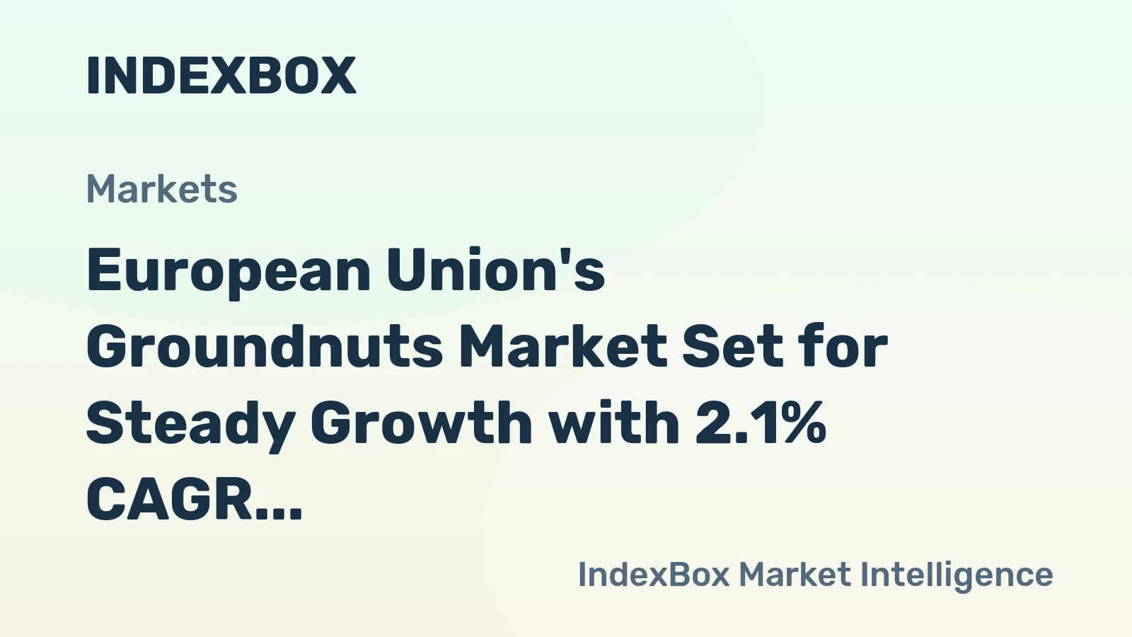 European Union's Groundnuts Market Set for Steady Growth with 2.1% CAGR in Value