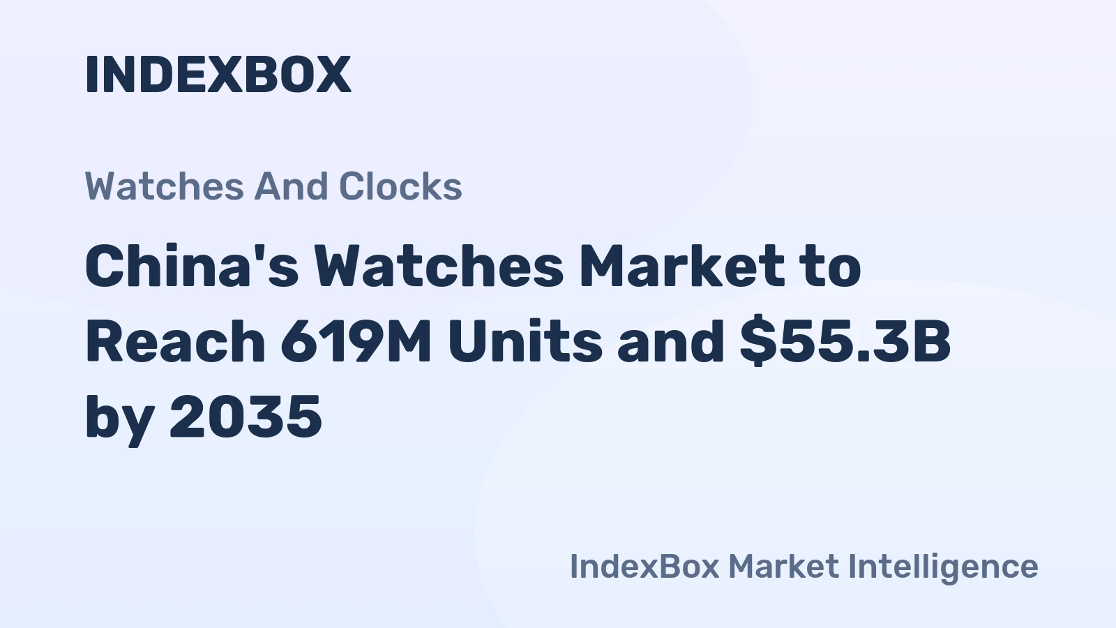 China's Watches Market to Reach 619M Units and $55.3B by 2035