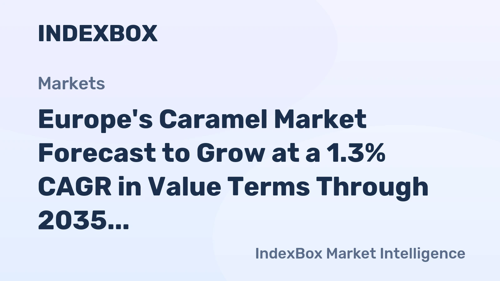 Europe's Caramel Market Forecast to Grow at a 1.3% CAGR in Value Terms Through 2035