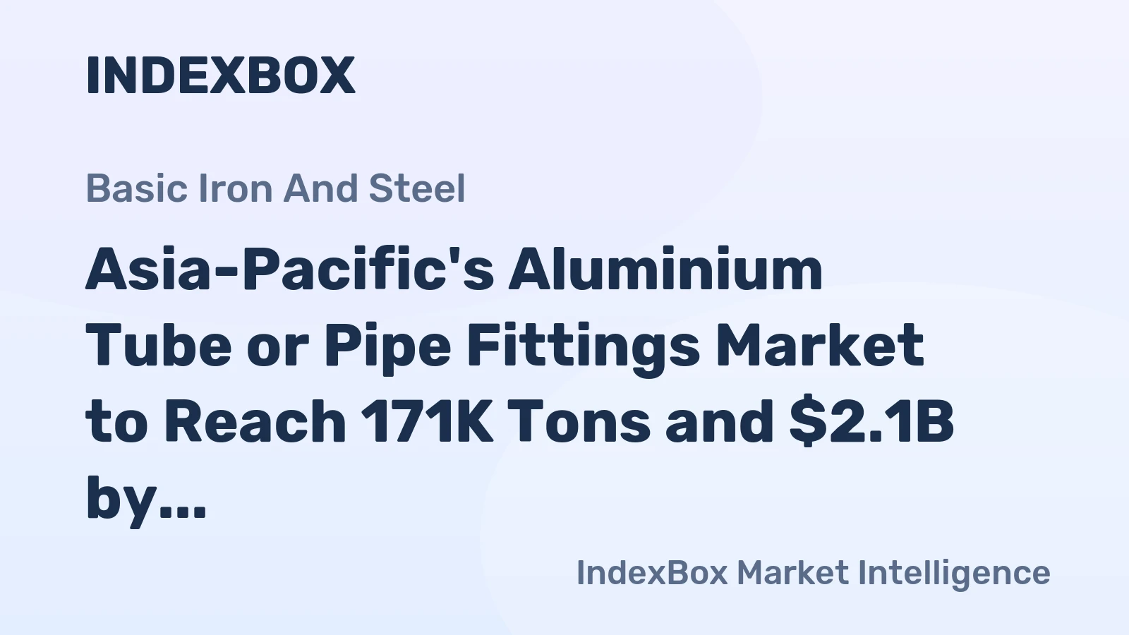 Asia-Pacific's Aluminium Tube or Pipe Fittings Market to Reach 171K Tons and $2.1B by 2035