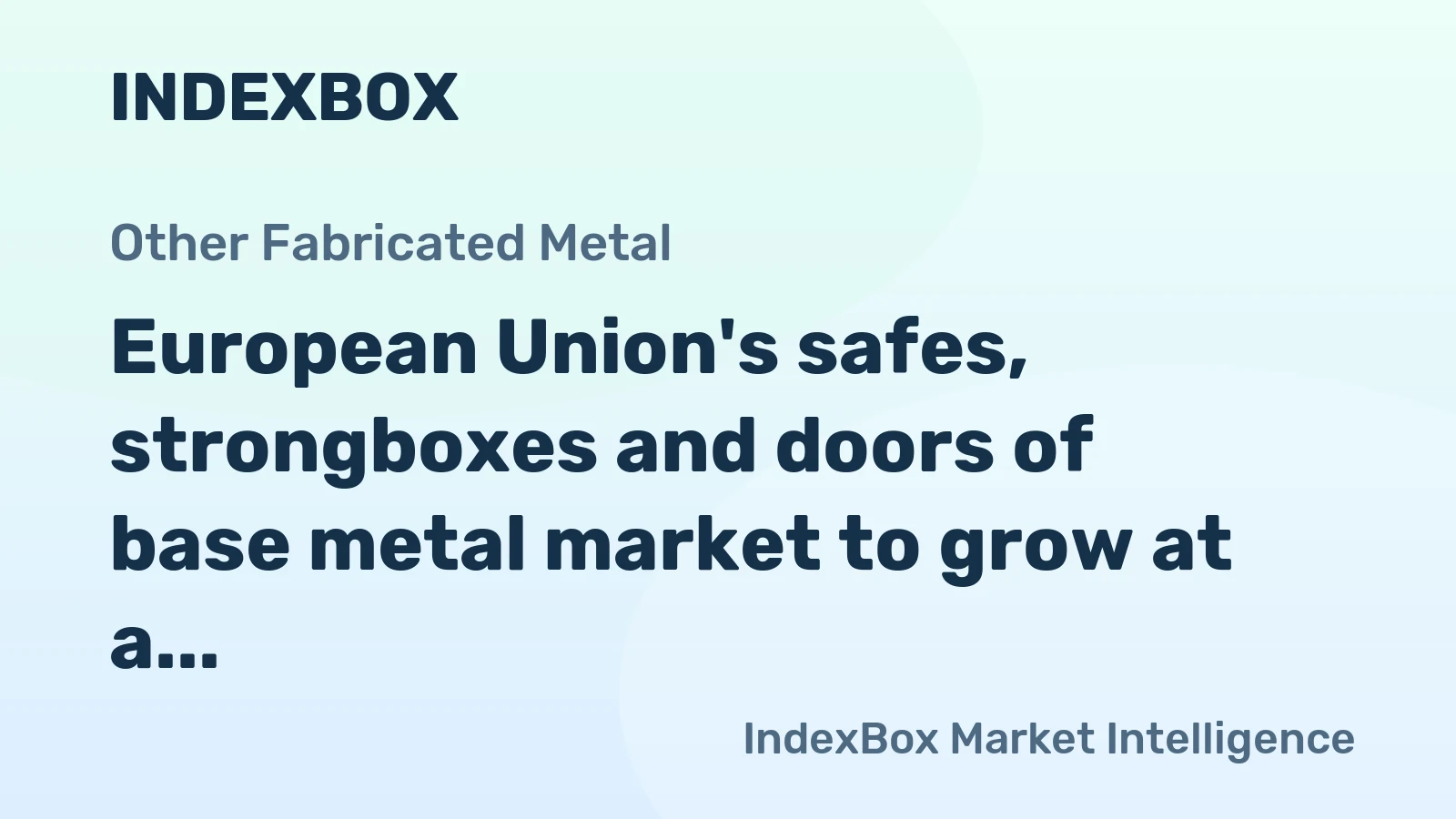 European Union's safes, strongboxes and doors of base metal market to grow at a CAGR of +0.6% through 2035