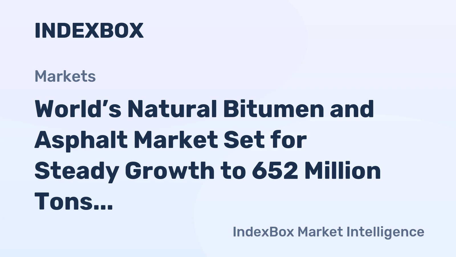 World’s Natural Bitumen and Asphalt Market Set for Steady Growth to 652 Million Tons and $335.3 Billion by 2035