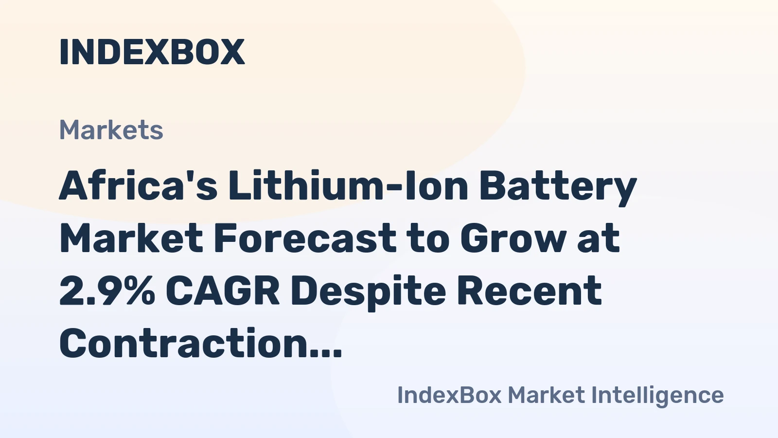 Africa's Lithium-Ion Battery Market Forecast to Grow at 2.9% CAGR Despite Recent Contraction