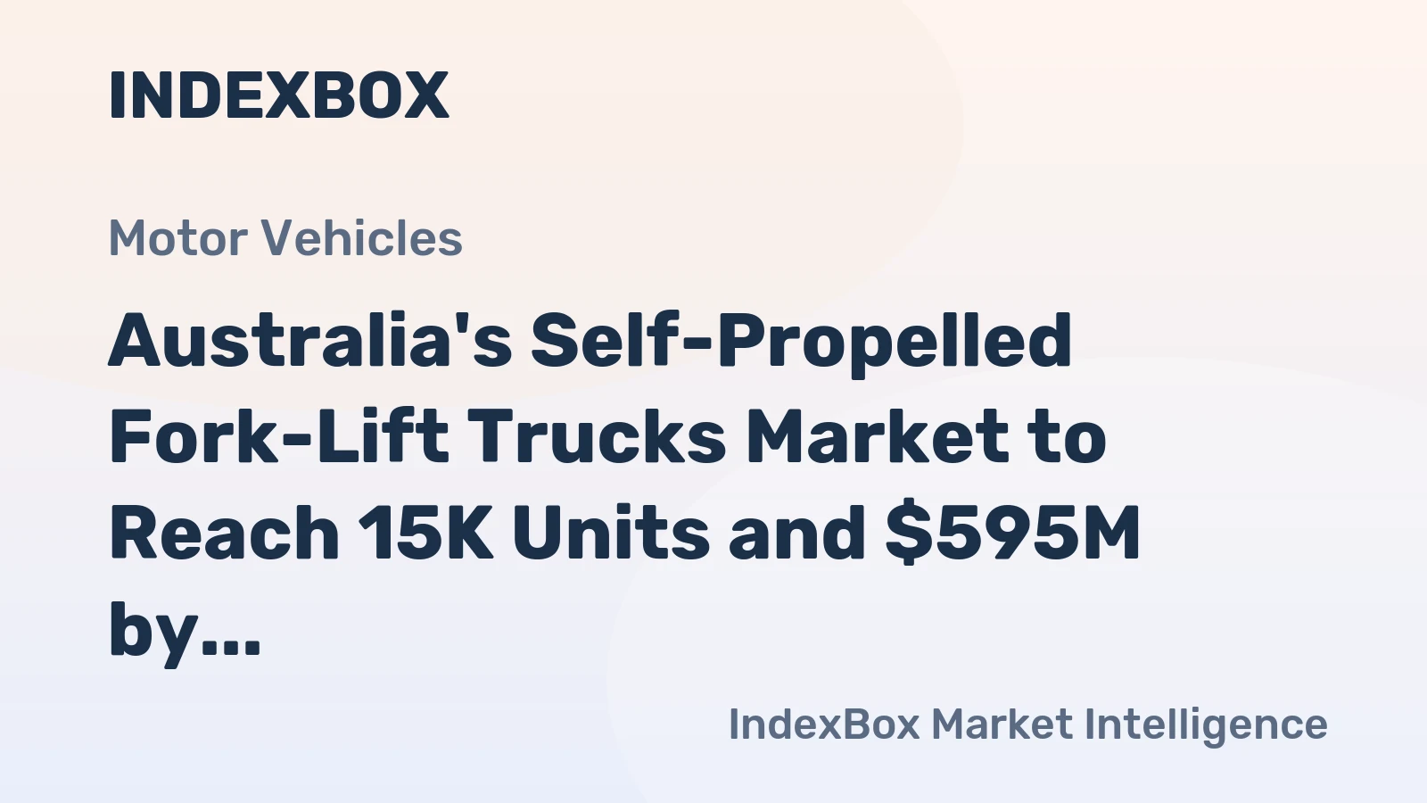 Australia's Self-Propelled Fork-Lift Trucks Market to Reach 15K Units and $595M by 2035