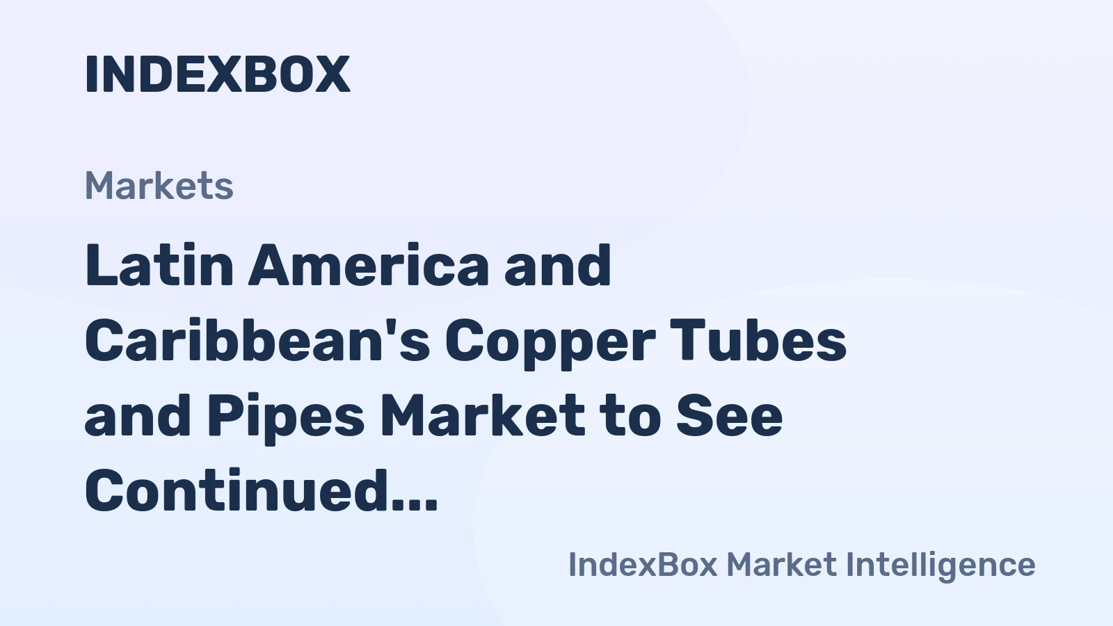 Latin America and Caribbean's Copper Tubes and Pipes Market to See Continued Growth, Reaching 344K Tons and $4.5B by 2035