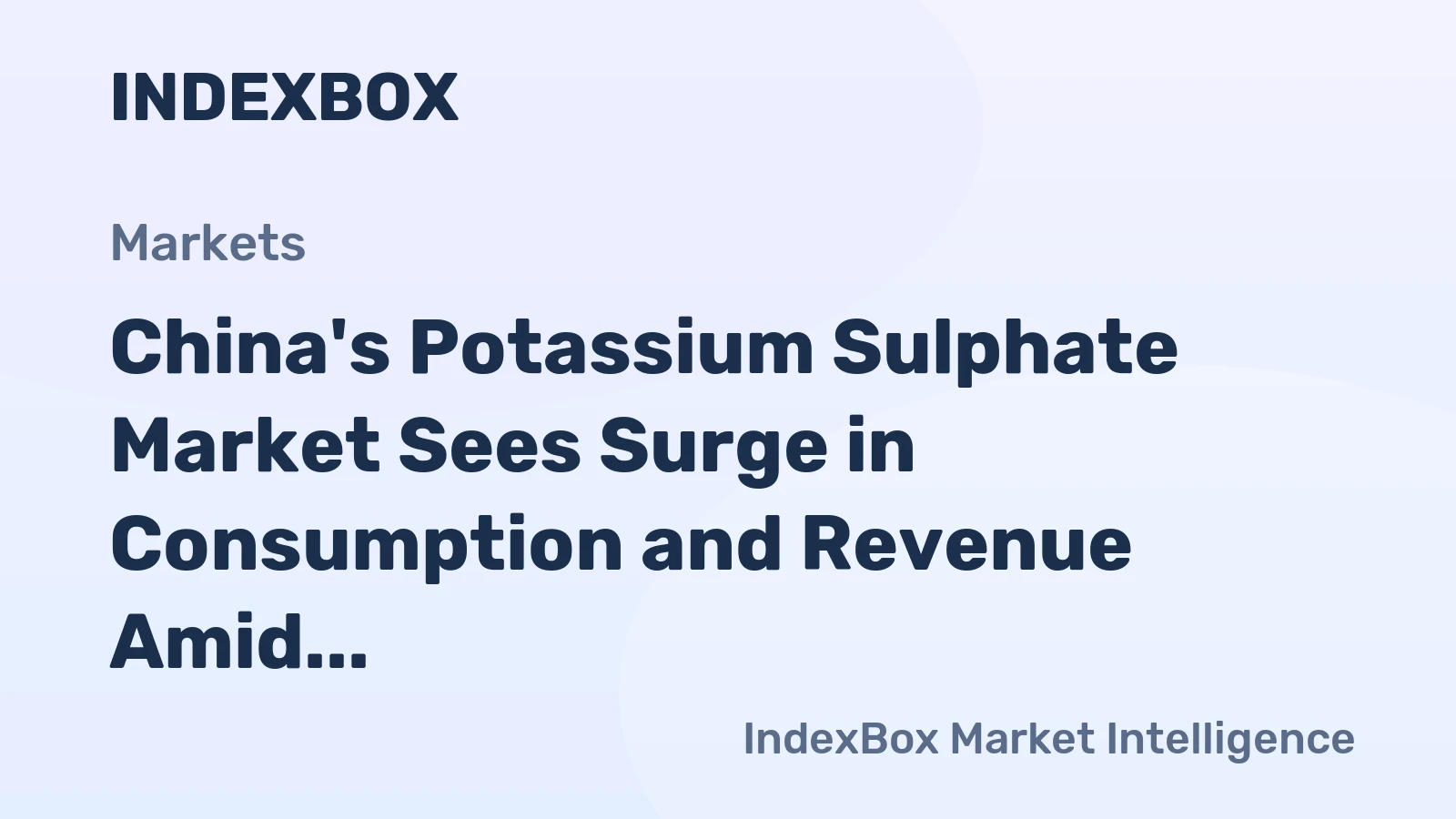 China's Potassium Sulphate Market Sees Surge in Consumption and Revenue Amid Production Decline