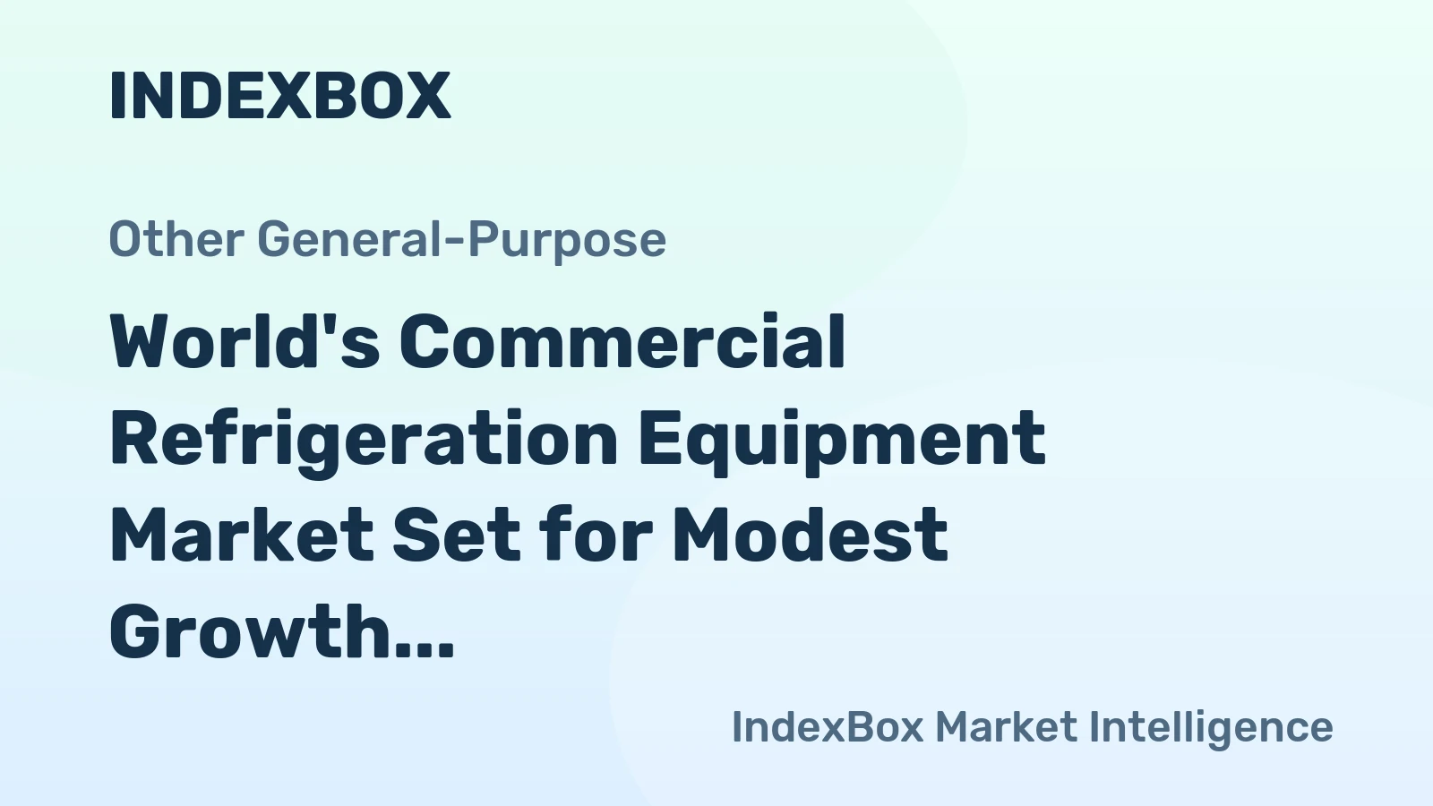 World's Commercial Refrigeration Equipment Market Set for Modest Growth With 1.8% CAGR in Value Terms Through 2035