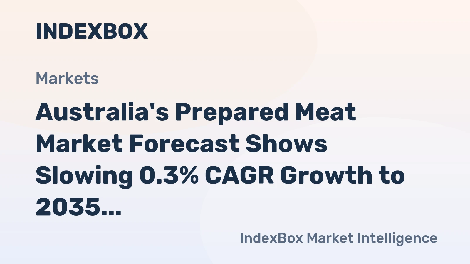 Australia's Prepared Meat Market Forecast Shows Slowing 0.3% CAGR Growth to 2035