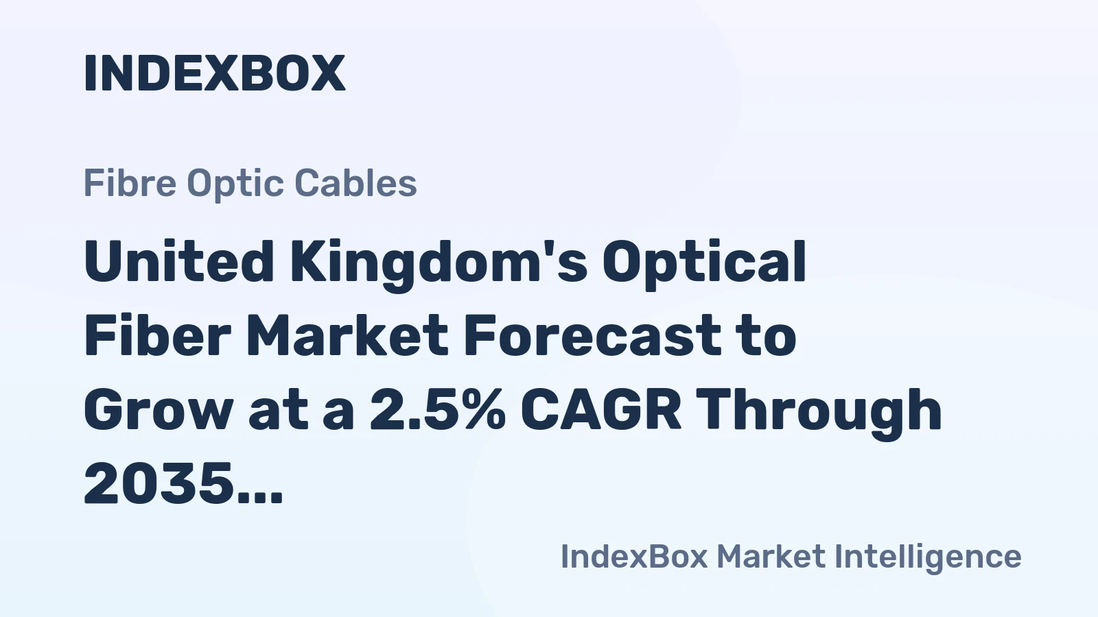 United Kingdom's Optical Fiber Market Forecast to Grow at a 2.5% CAGR Through 2035