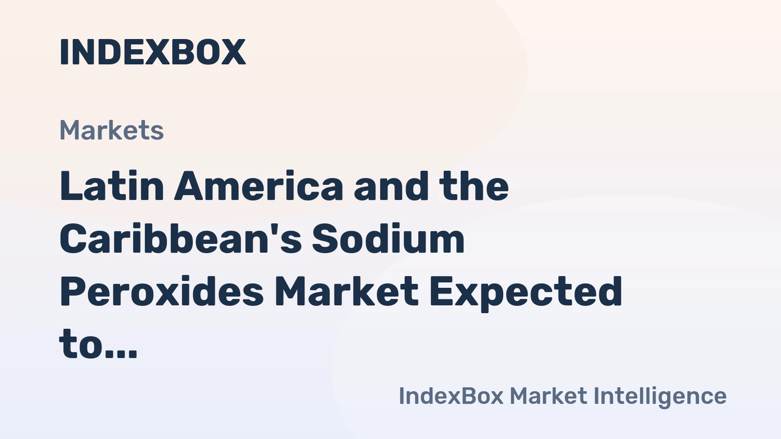 Latin America and the Caribbean's Sodium Peroxides Market Expected to See Modest Growth with a CAGR of +1.4%