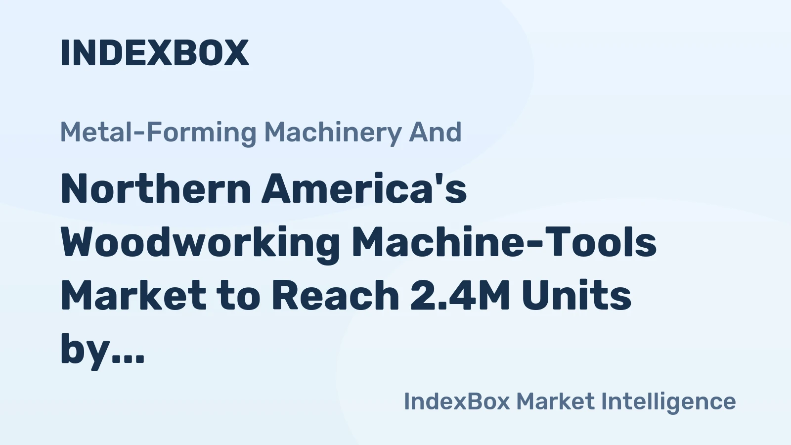 Northern America's Woodworking Machine-Tools Market to Reach 2.4M Units by 2035, Valued at $2B