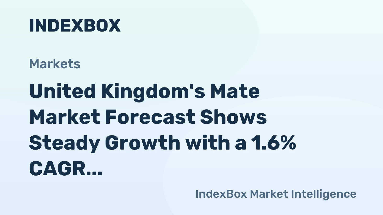 United Kingdom's Mate Market Forecast Shows Steady Growth with a 1.6% CAGR in Value