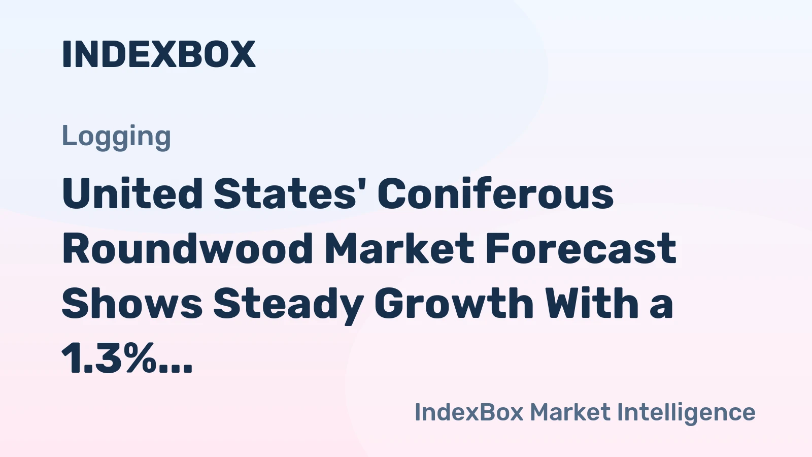 United States' Coniferous Roundwood Market Forecast Shows Steady Growth With a 1.3% CAGR in Value