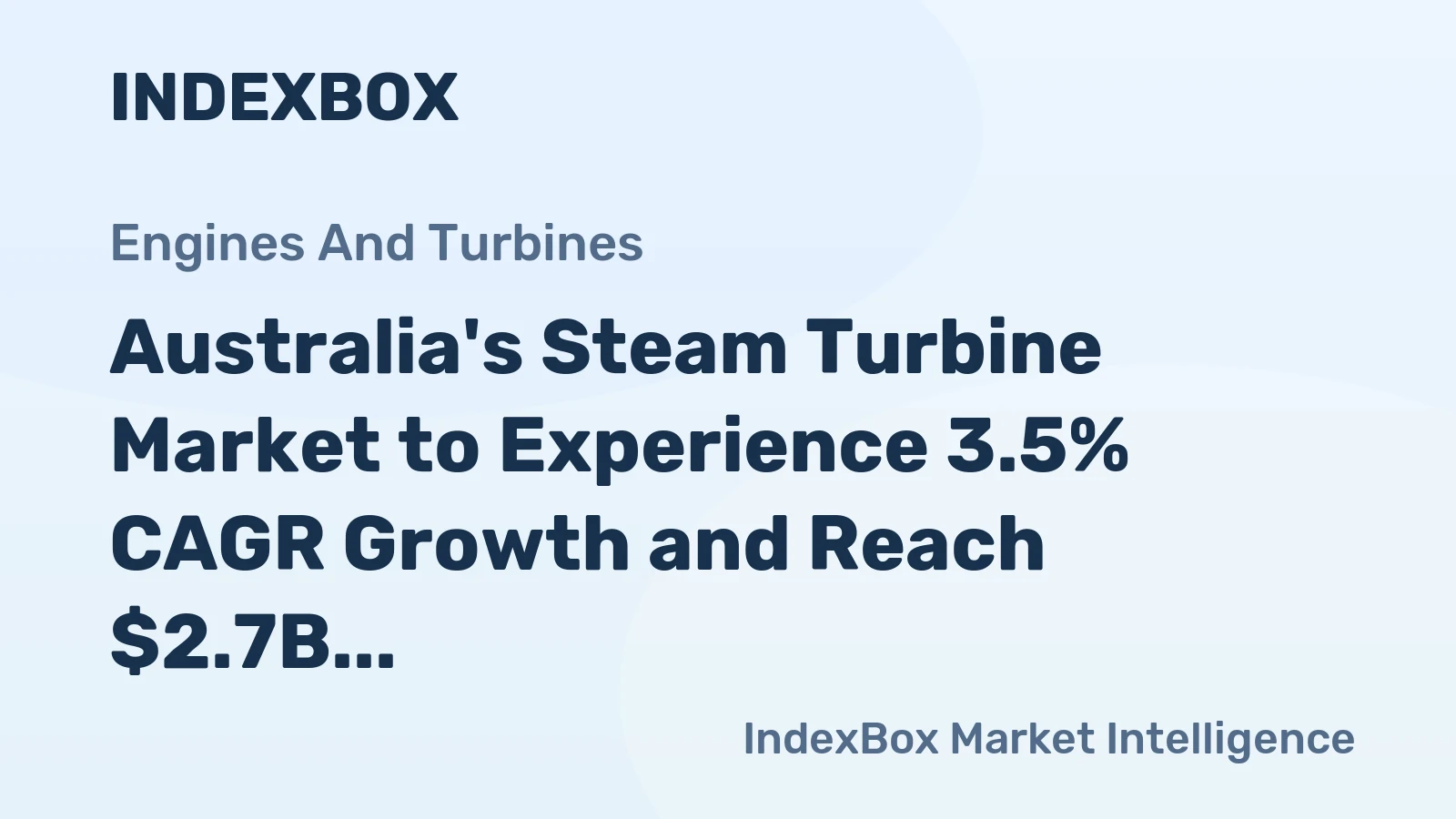 Australia's Steam Turbine Market to Experience 3.5% CAGR Growth and Reach $2.7B by 2035