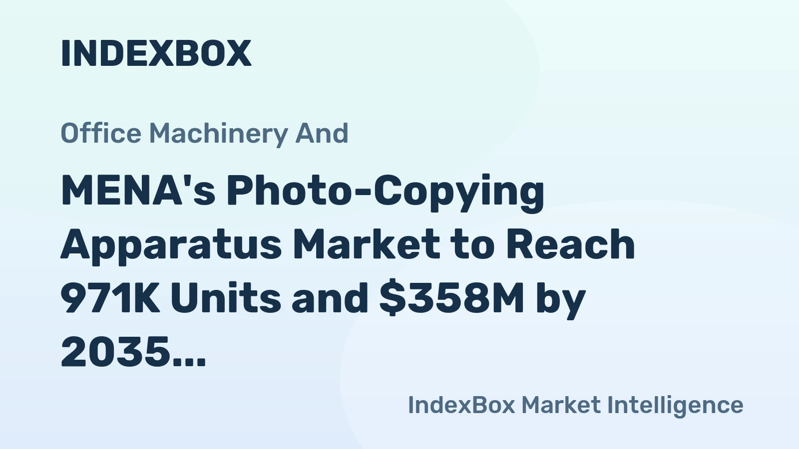 MENA's Photo-Copying Apparatus Market to Reach 971K Units and $358M by 2035