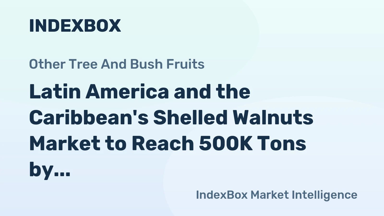 Latin America and the Caribbean's Shelled Walnuts Market to Reach 500K Tons by 2035, Valued at $4.6B