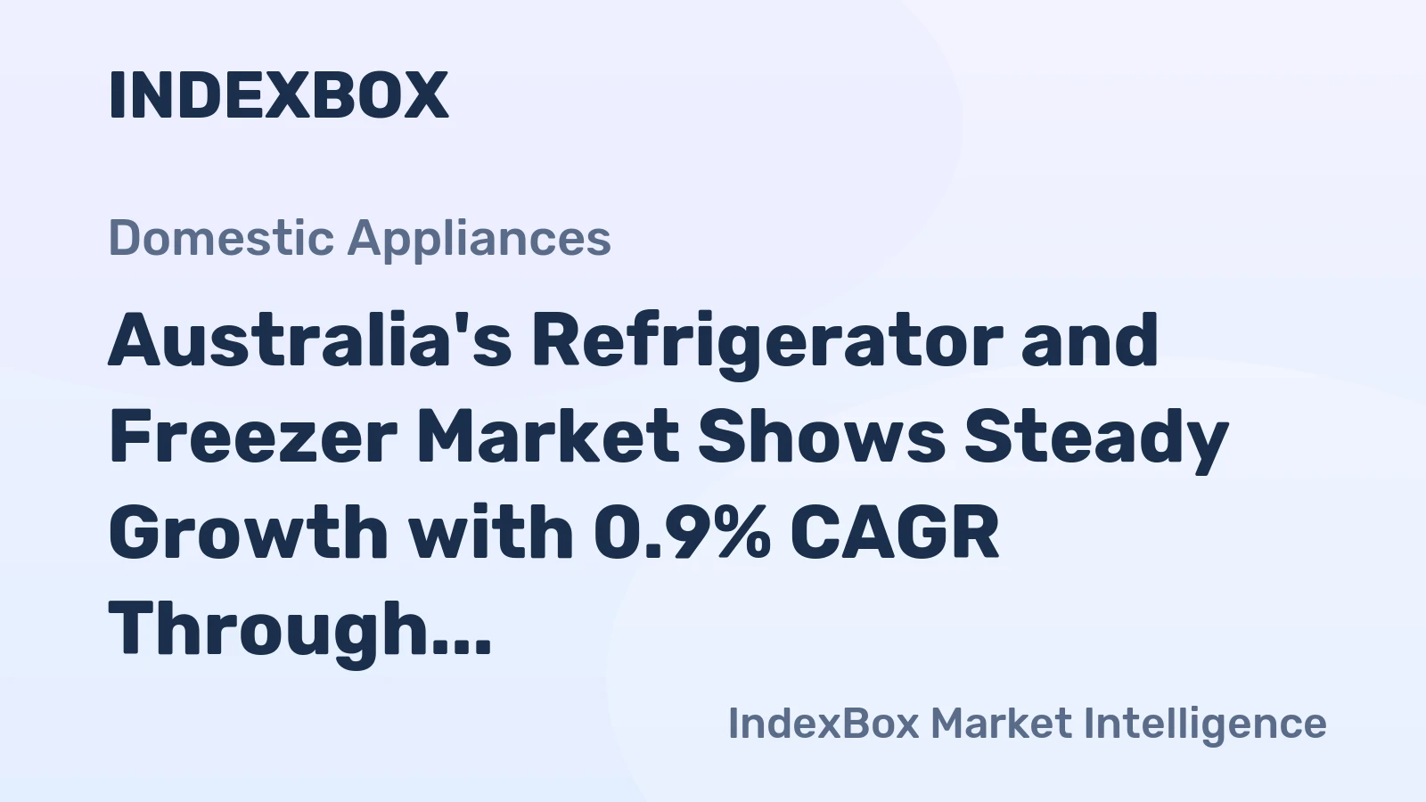 Australia's Refrigerator and Freezer Market Shows Steady Growth with 0.9% CAGR Through 2035