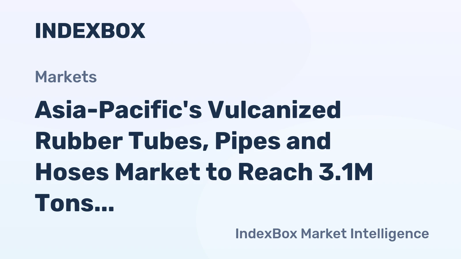 Asia-Pacific's Vulcanized Rubber Tubes, Pipes and Hoses Market to Reach 3.1M Tons by 2035, Valued at $28.9B