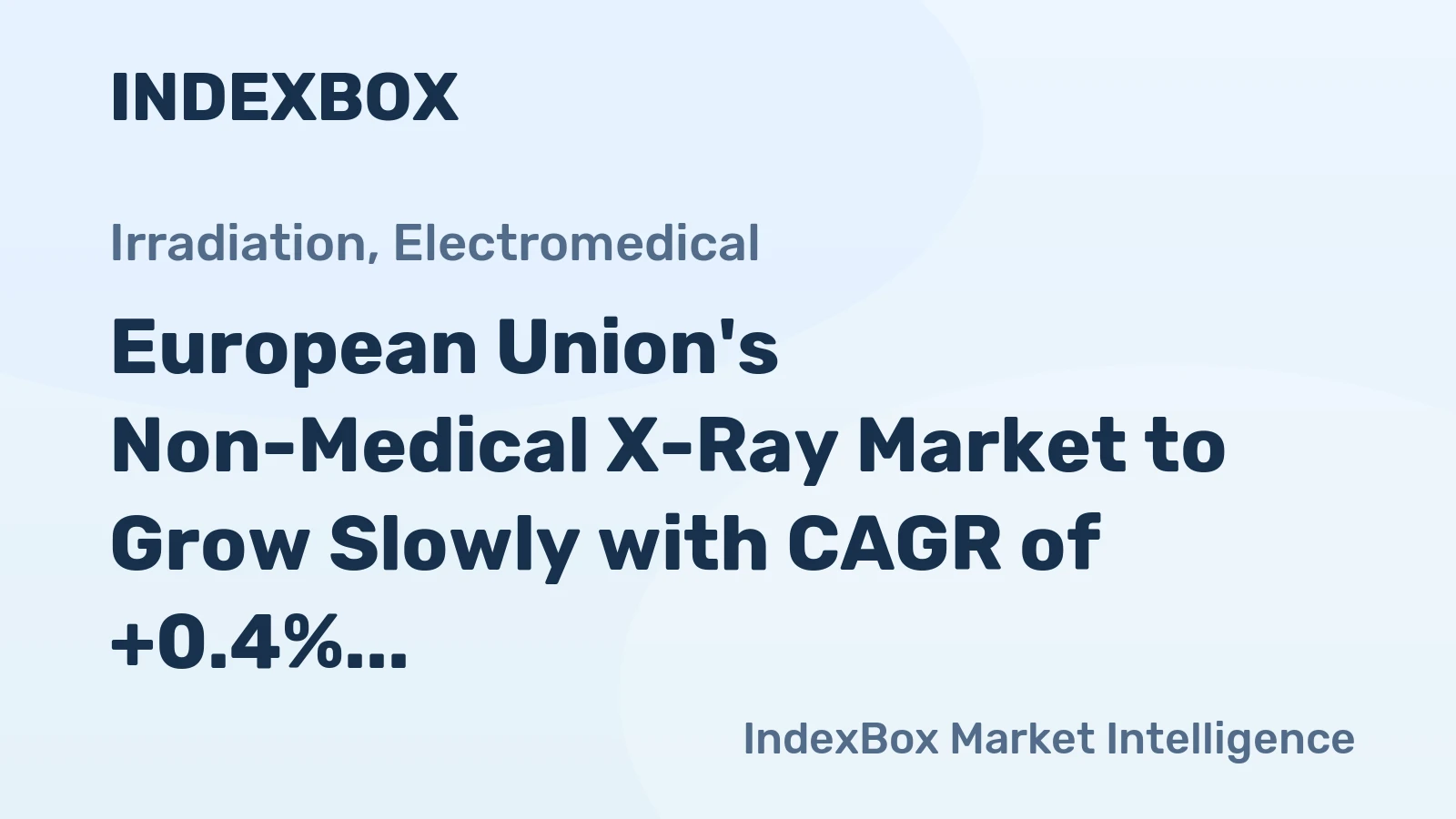 European Union's Non-Medical X-Ray Market to Grow Slowly with CAGR of +0.4% from 2024-2035