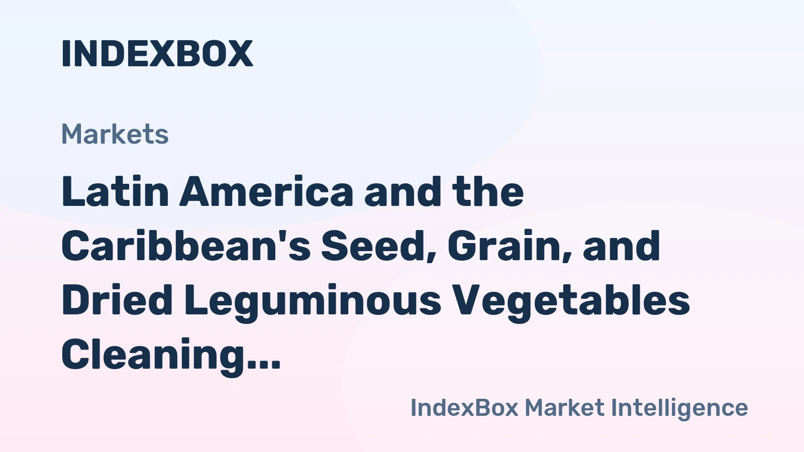 Latin America and the Caribbean's Seed, Grain, and Dried Leguminous Vegetables Cleaning, Sorting, and Grading Machines Market to Reach 53K units and $378M by 2035