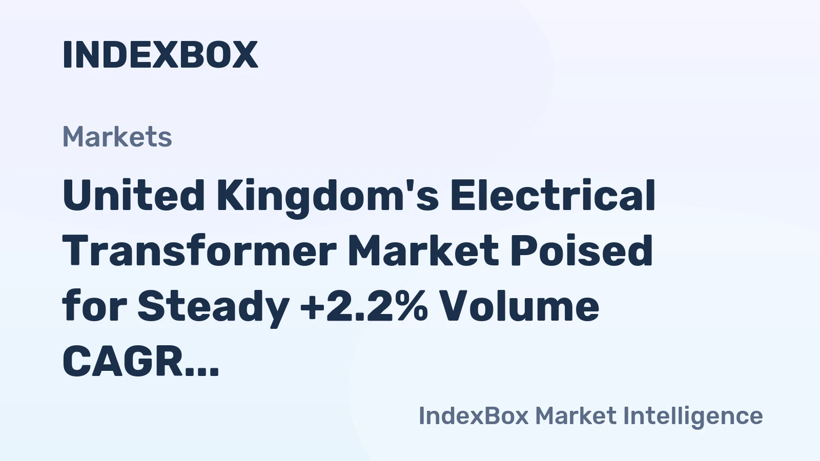 United Kingdom's Electrical Transformer Market Poised for Steady +2.2% Volume CAGR Growth Through 2035