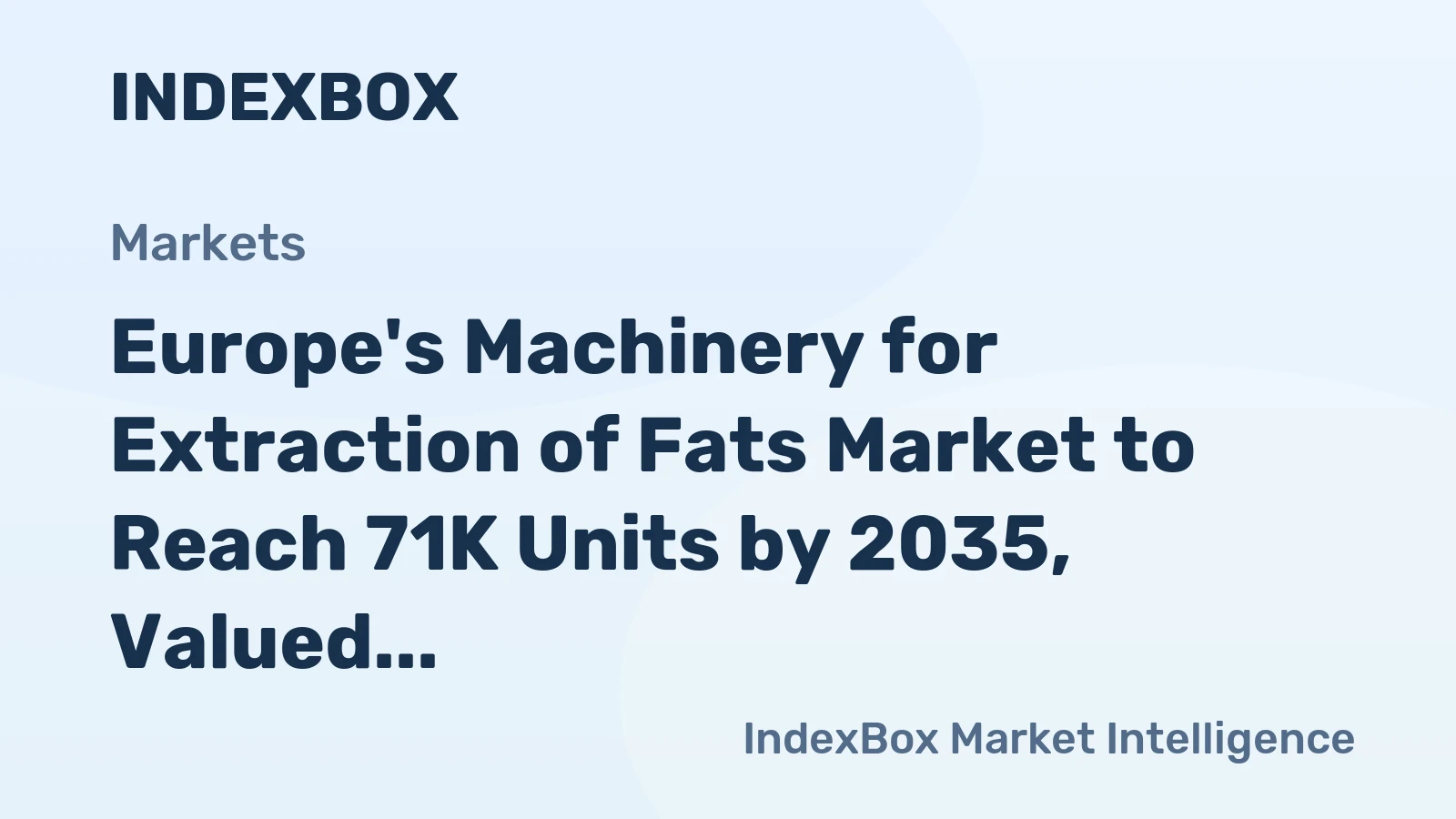 Europe's Machinery for Extraction of Fats Market to Reach 71K Units by 2035, Valued at $1.2B