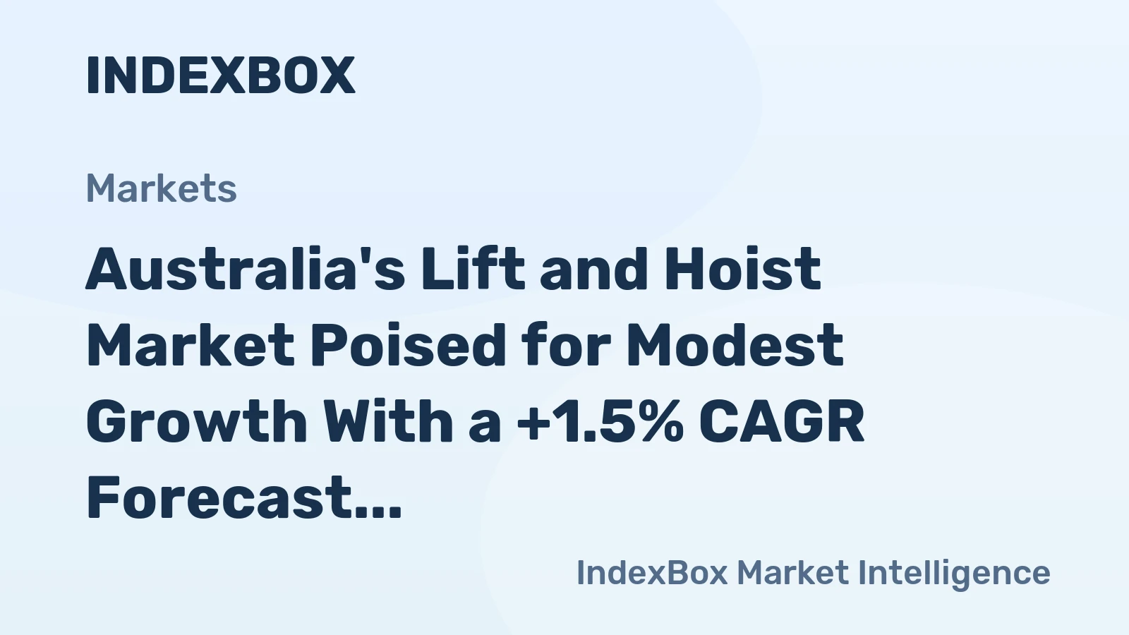 Australia's Lift and Hoist Market Poised for Modest Growth With a +1.5% CAGR Forecast