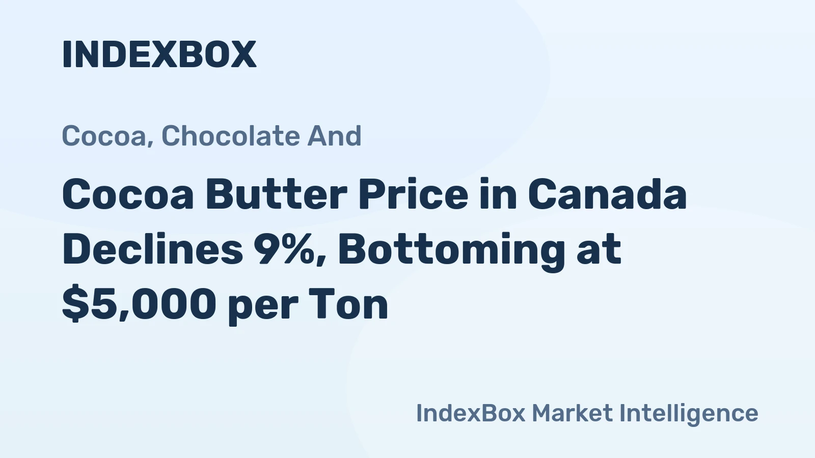 Cocoa Butter Price in Canada Declines 9%, Bottoming at $5,000 per Ton