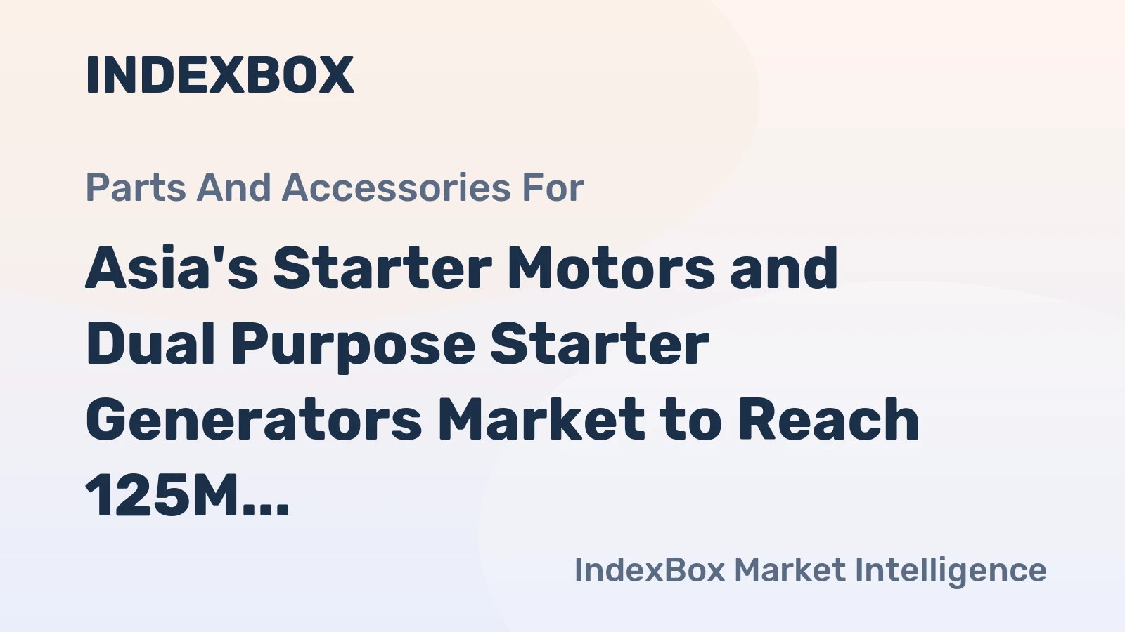 Asia's Starter Motors and Dual Purpose Starter Generators Market to Reach 125M Units and $5.8B by 2035