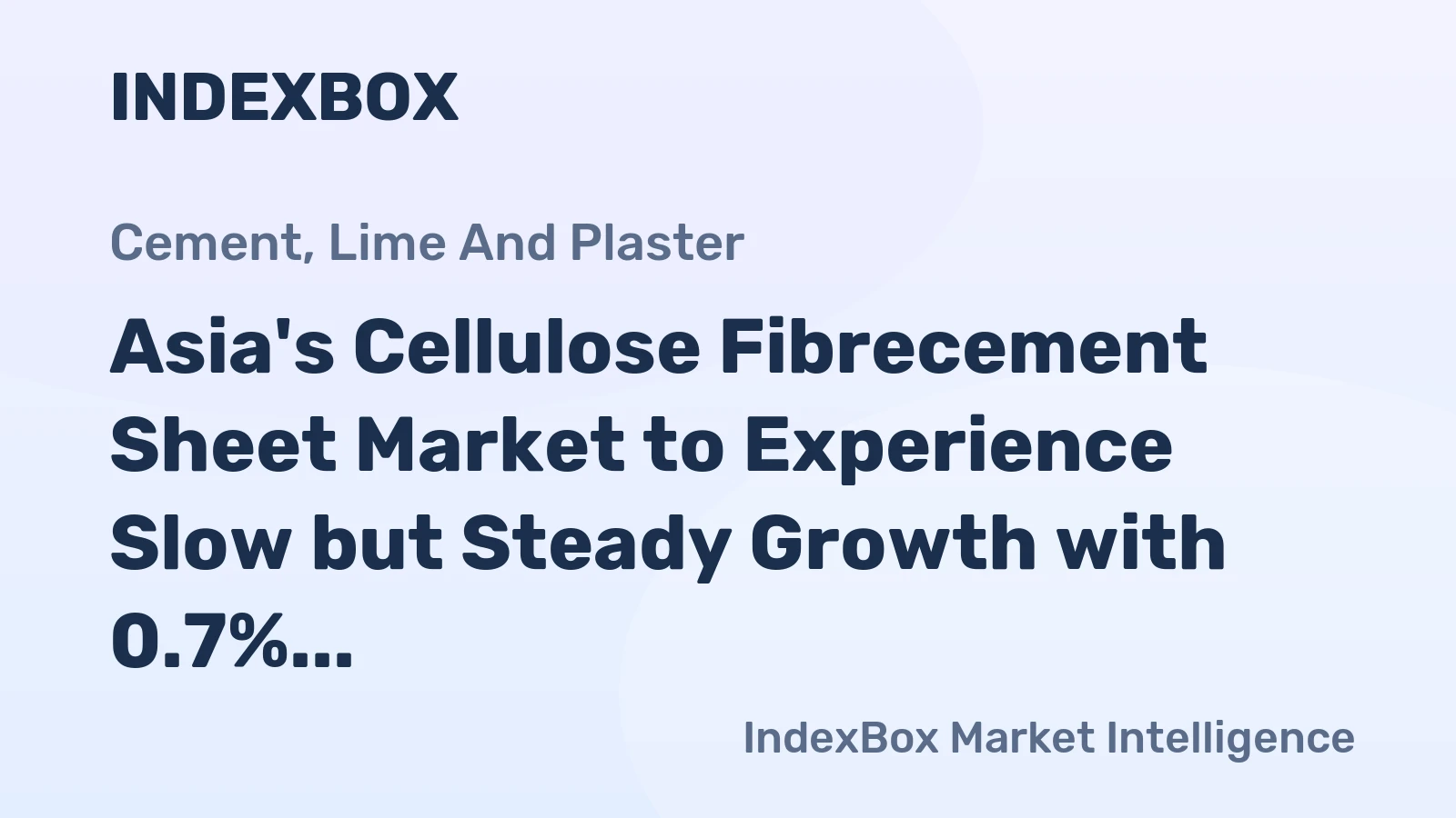 Asia's Cellulose Fibrecement Sheet Market to Experience Slow but Steady Growth with 0.7% CAGR