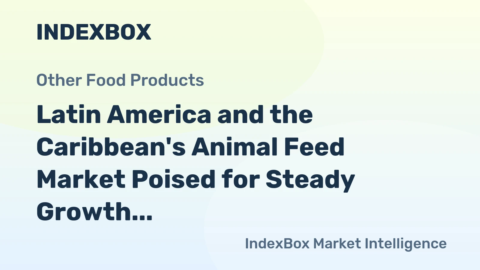 Latin America and the Caribbean's Animal Feed Market Poised for Steady Growth With 2% CAGR in Value
