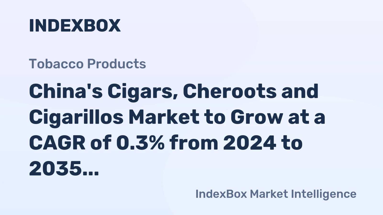 China's Cigars, Cheroots and Cigarillos Market to Grow at a CAGR of 0.3% from 2024 to 2035