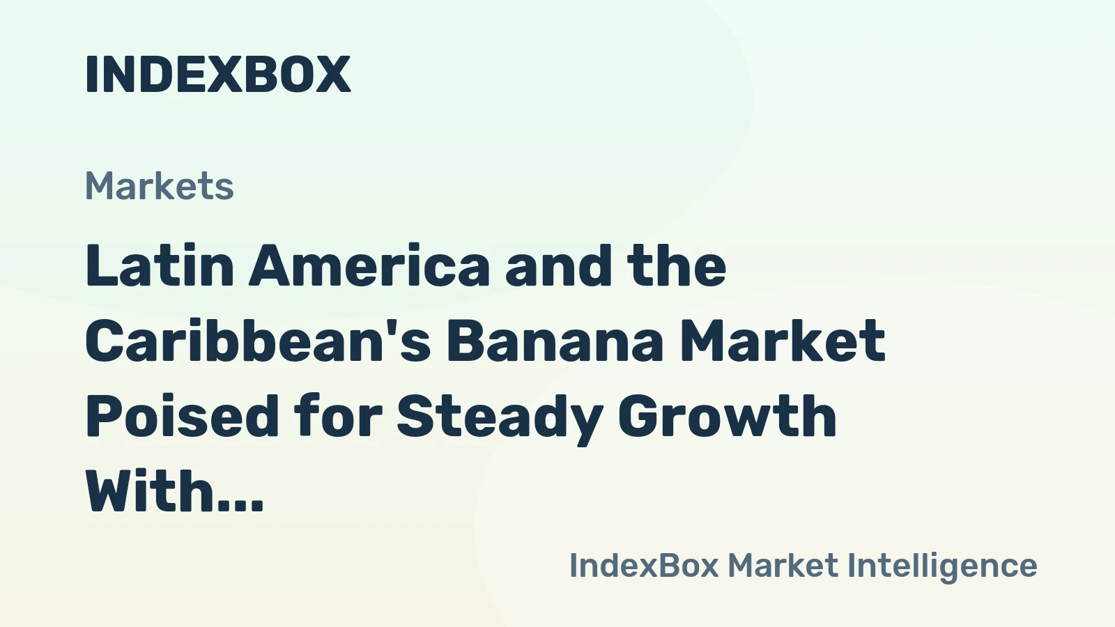 Latin America and the Caribbean's Banana Market Poised for Steady Growth With 1.1% CAGR Through 2035