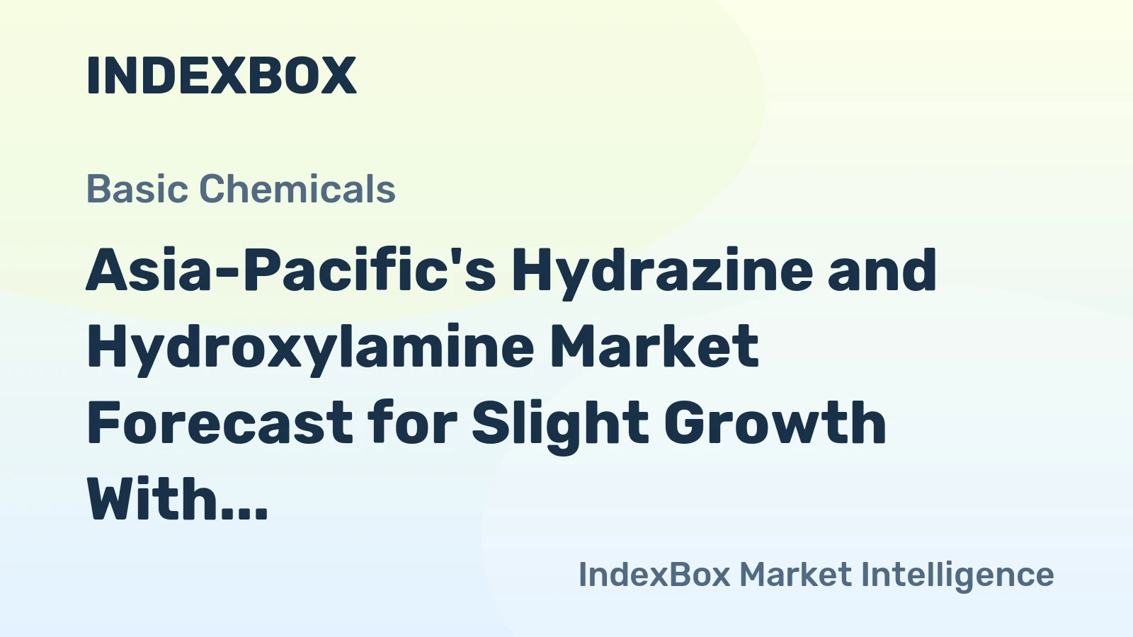 Asia-Pacific's Hydrazine and Hydroxylamine Market Forecast for Slight Growth With a 0.2% CAGR