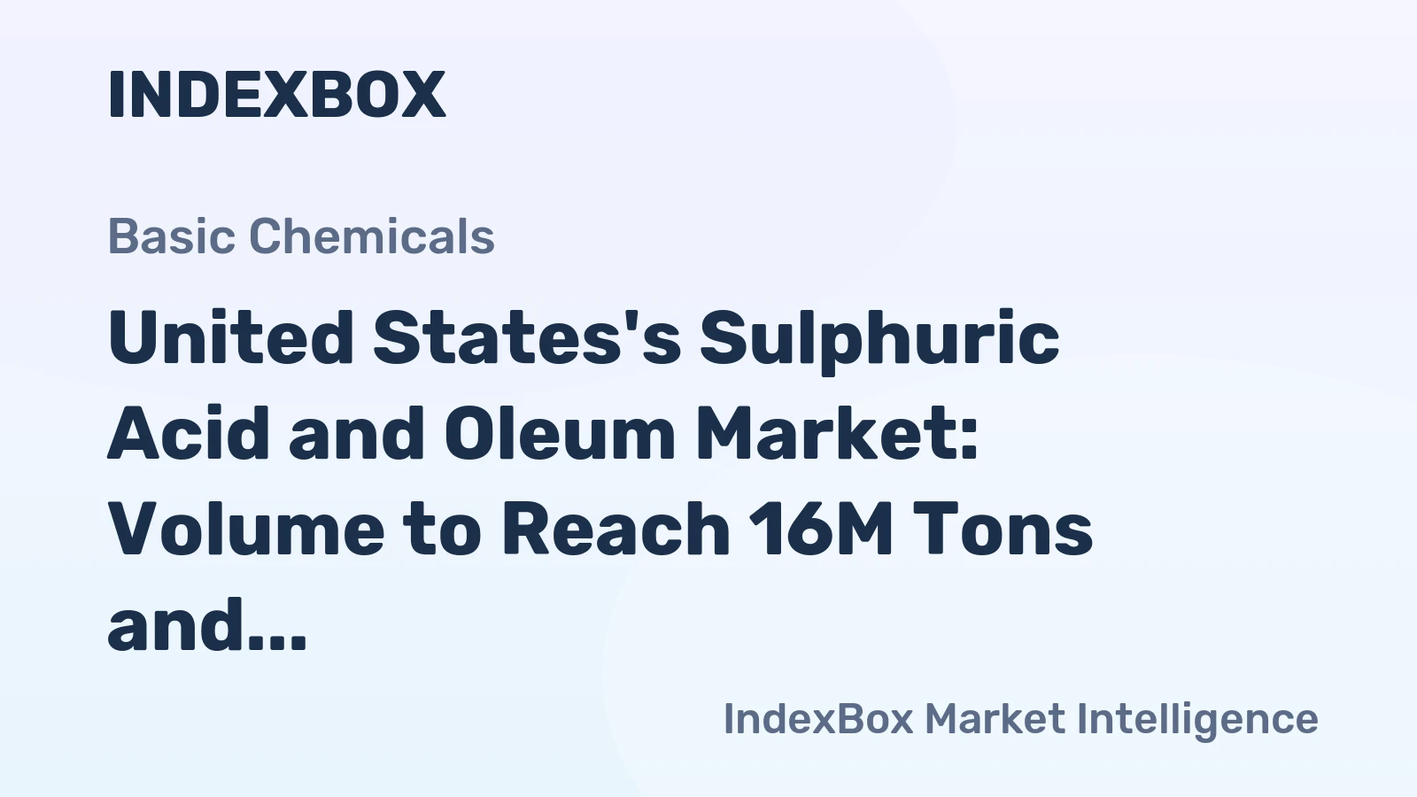 United States's Sulphuric Acid and Oleum Market: Volume to Reach 16M Tons and Value to Reach $2.9B by 2035