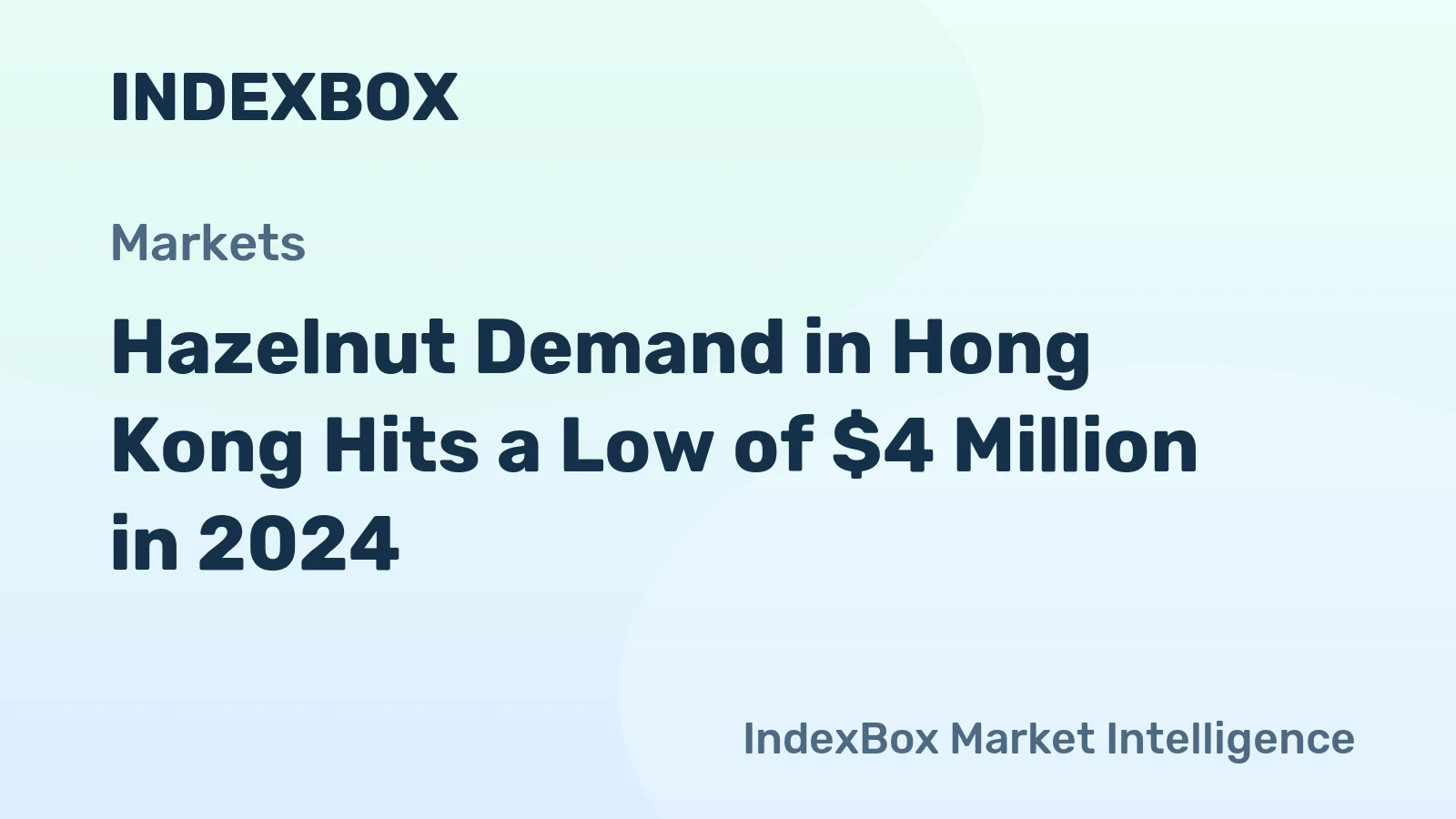 Hazelnut Demand in Hong Kong Hits a Low of $4 Million in 2024