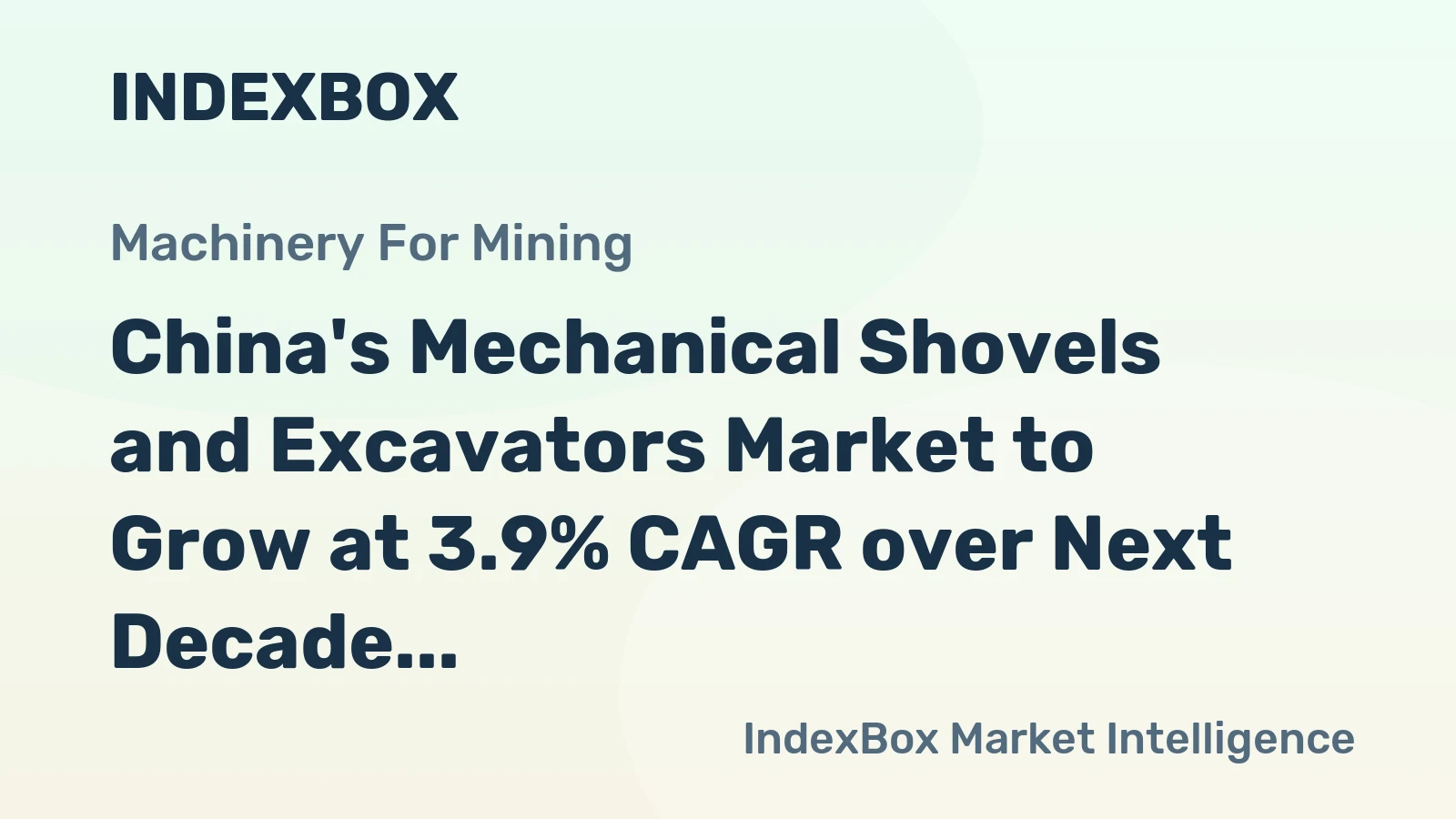 China's Mechanical Shovels and Excavators Market to Grow at 3.9% CAGR over Next Decade