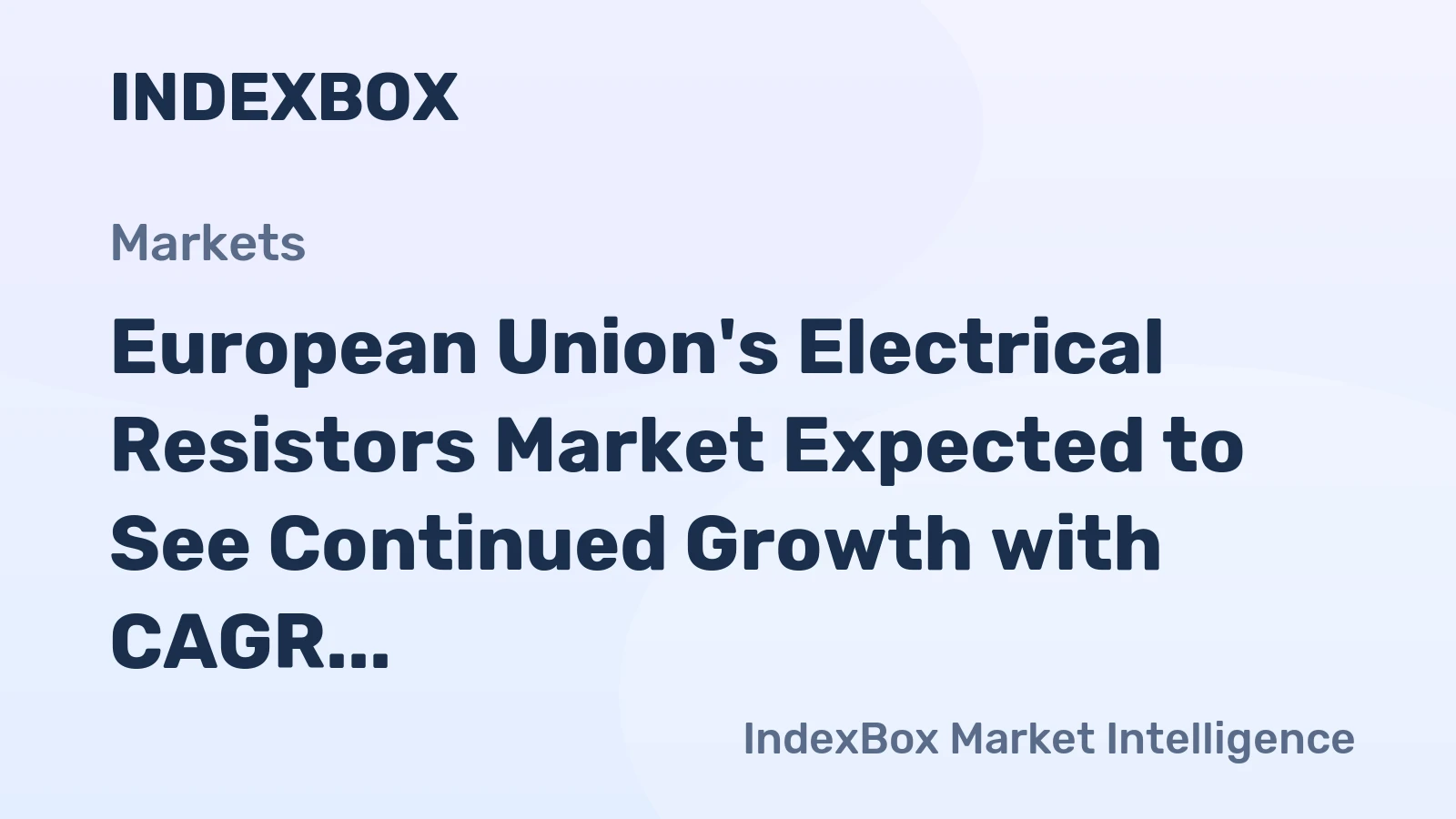 European Union's Electrical Resistors Market Expected to See Continued Growth with CAGR of +1.1%