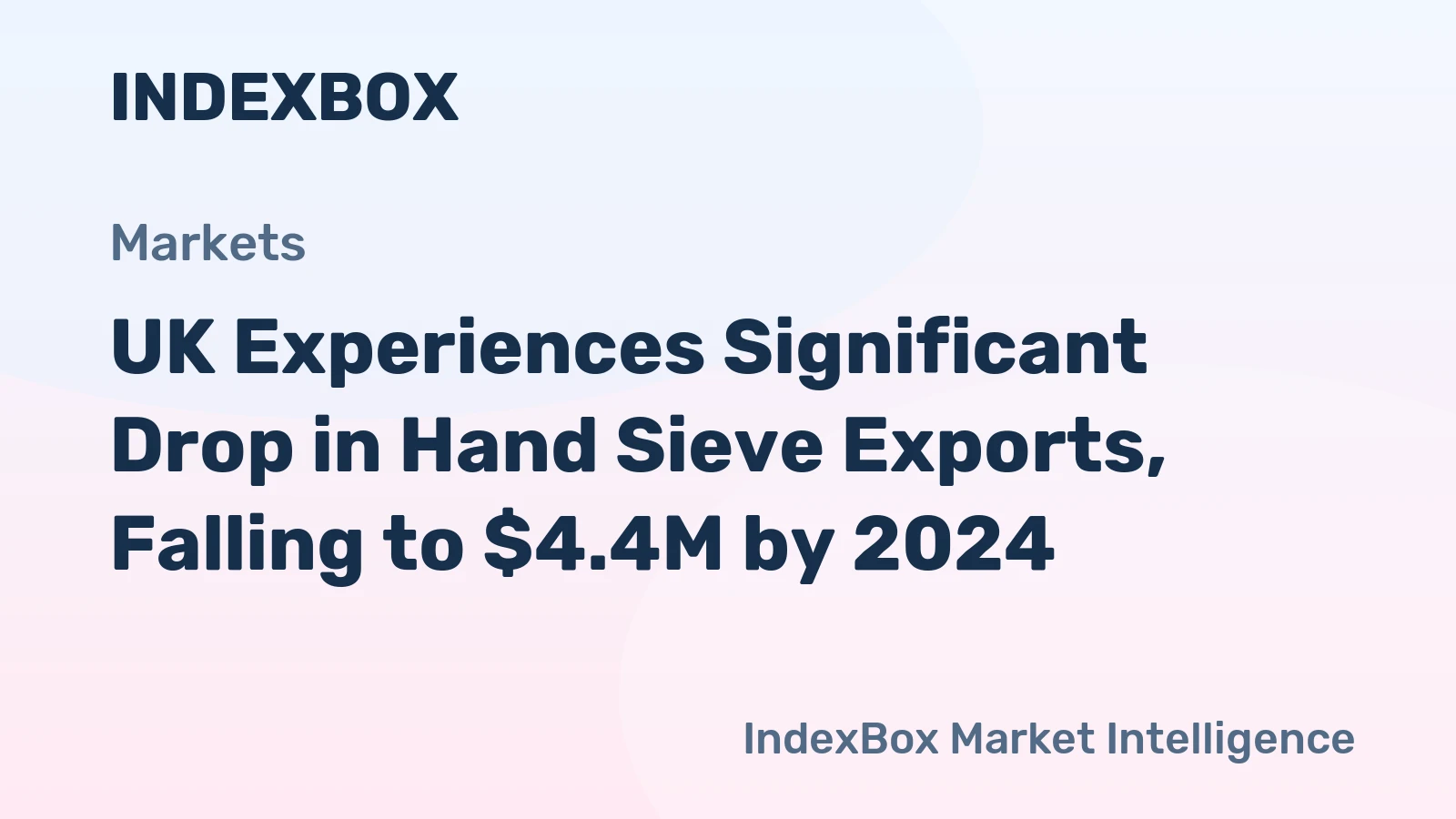 UK Experiences Significant Drop in Hand Sieve Exports, Falling to $4.4M by 2024