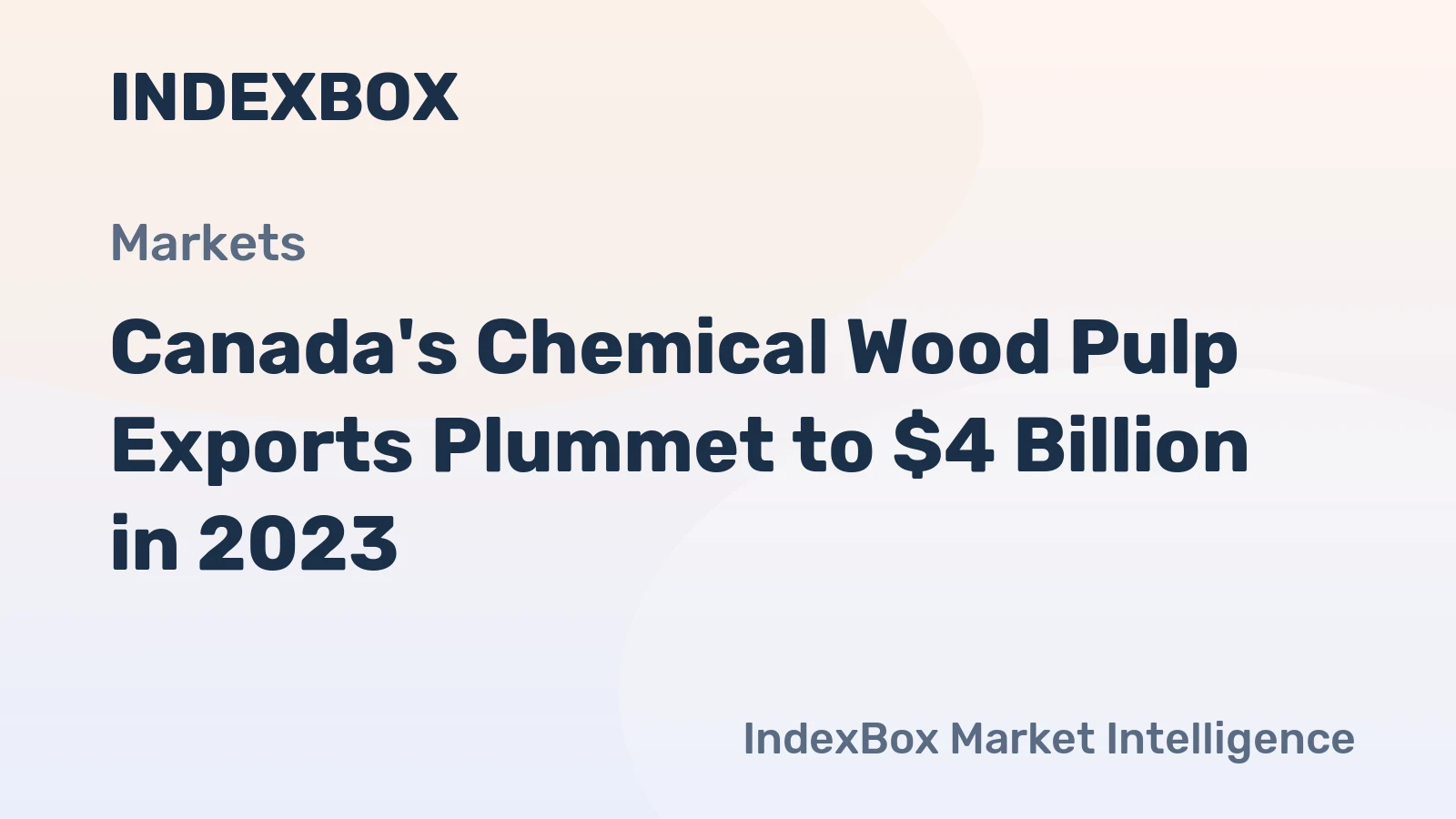 Canada's Chemical Wood Pulp Exports Plummet to $4 Billion in 2023