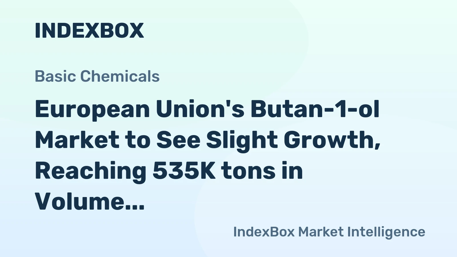 European Union's Butan-1-ol Market to See Slight Growth, Reaching 535K tons in Volume and $799M in Value by 2035