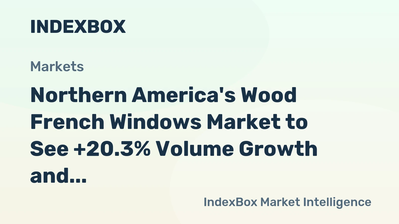 Northern America's Wood French Windows Market to See +20.3% Volume Growth and -15.2% Value Decline by 2035