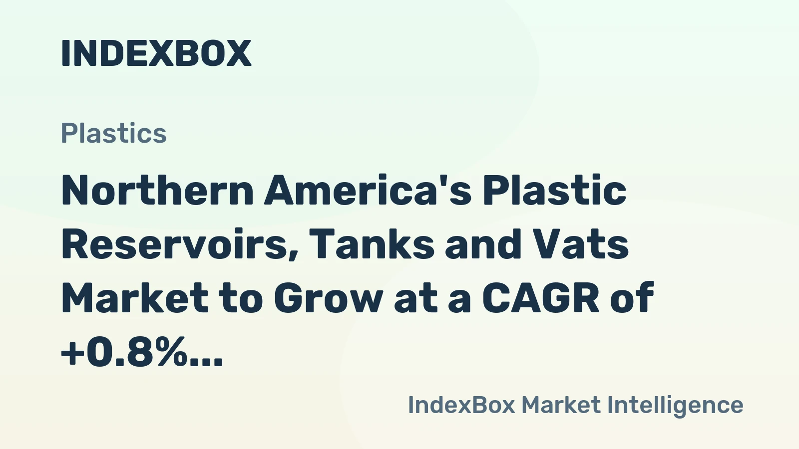 Northern America's Plastic Reservoirs, Tanks and Vats Market to Grow at a CAGR of +0.8% from 2024 to 2035