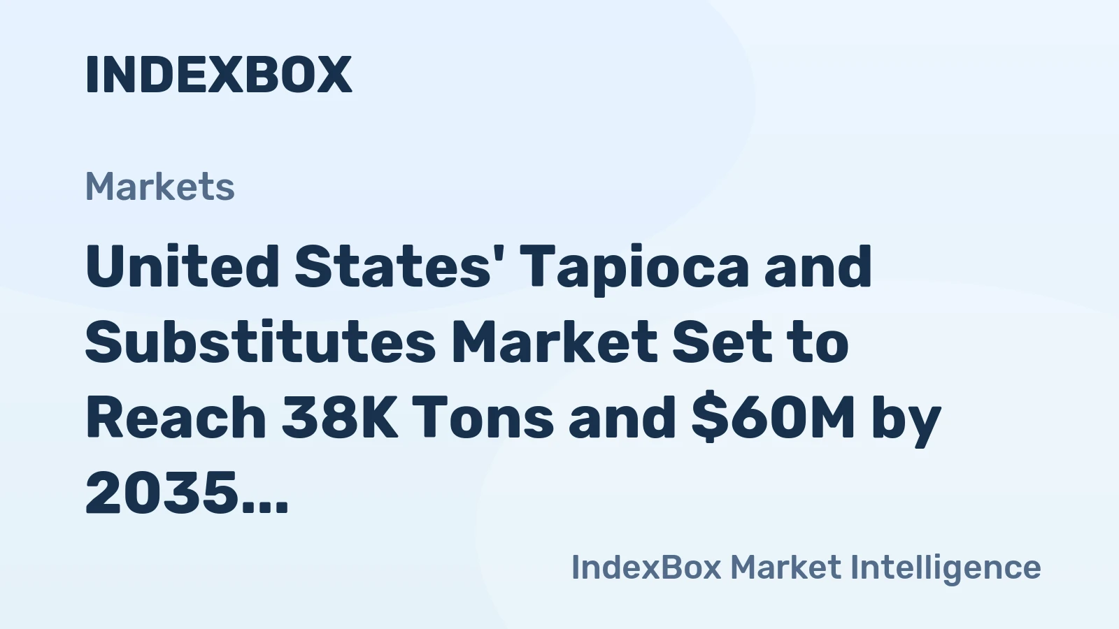 United States' Tapioca and Substitutes Market Set to Reach 38K Tons and $60M by 2035