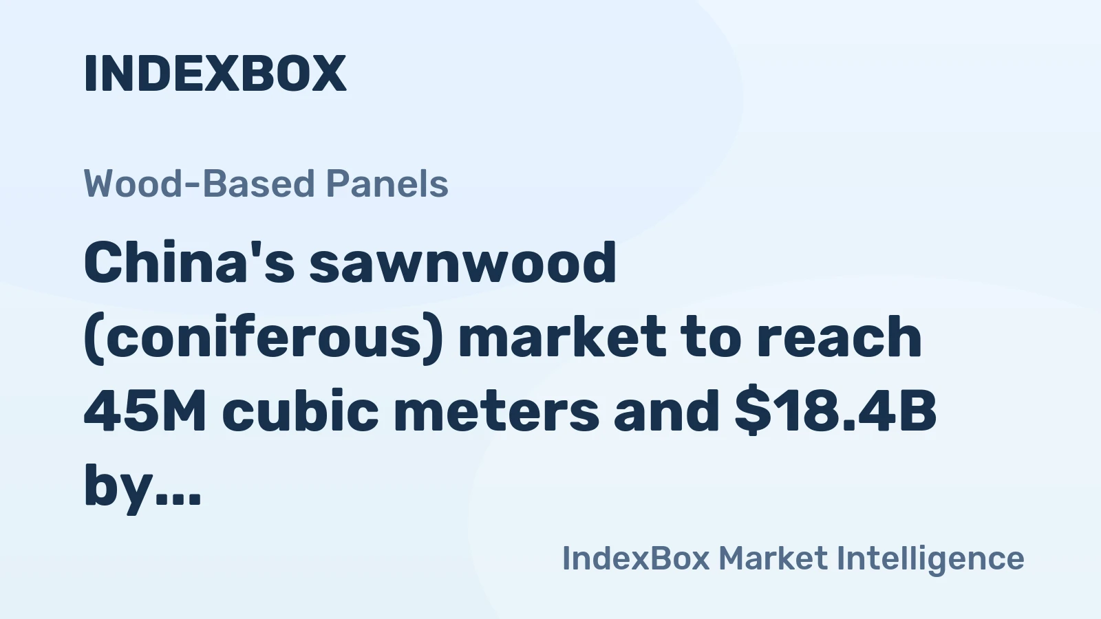 China's sawnwood (coniferous) market to reach 45M cubic meters and $18.4B by 2035
